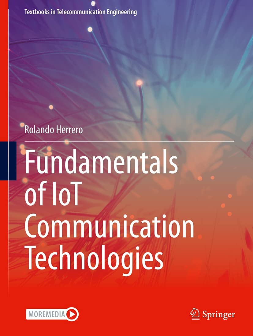 Fundamentals of IoT Communication Technologies by Rolando Herrero | Goodreads