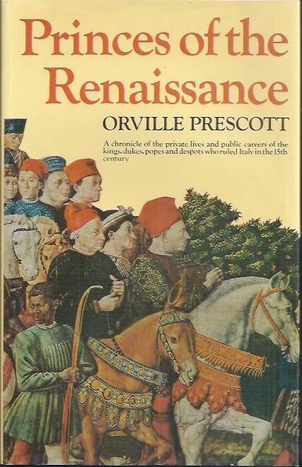 Princes of the Renaissance by Orville Prescott | Goodreads
