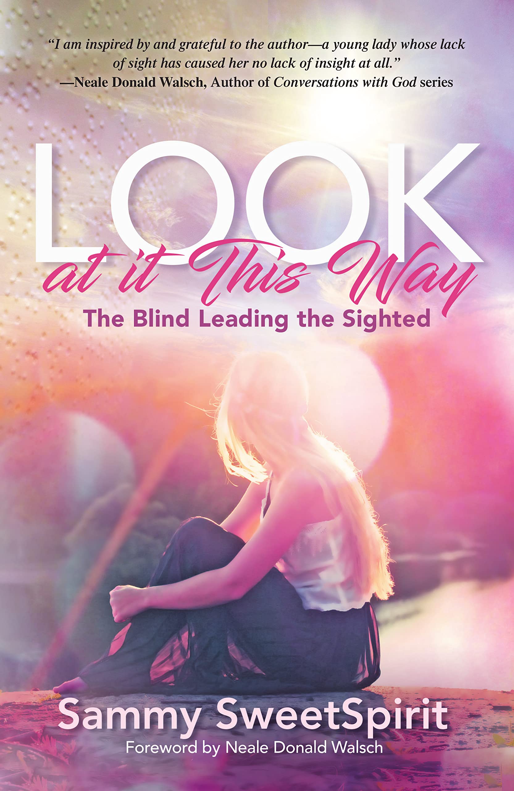 Look at It This Way: The Blind Leading the Sighted by Sammy Sweetspirit ...