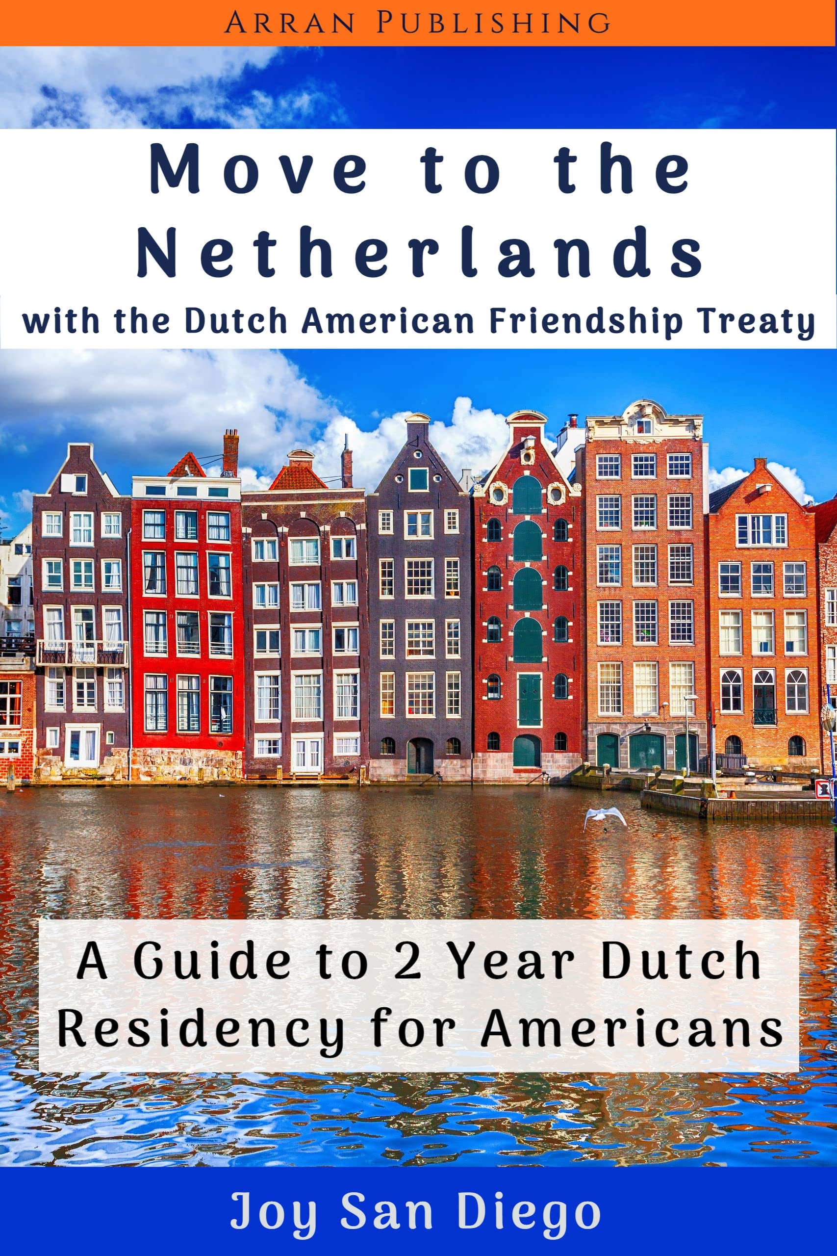 Move to the Netherlands With the Dutch-American Friendship Treaty: A ...
