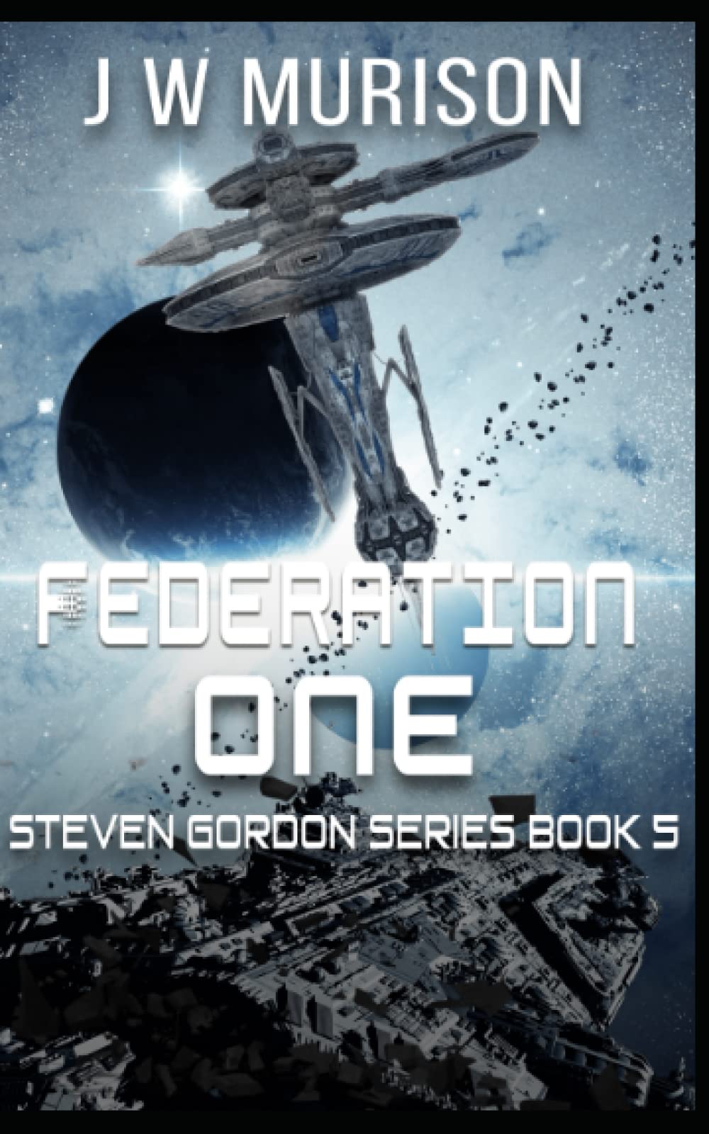 Federation One (Steven Gordon) by J W Murison | Goodreads