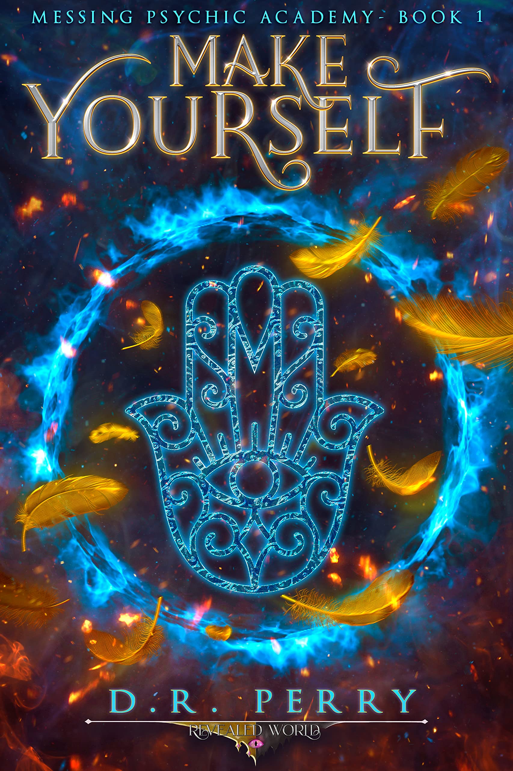 Make Yourself (Messing Psychic Academy Book 1) by D.R. Perry | Goodreads