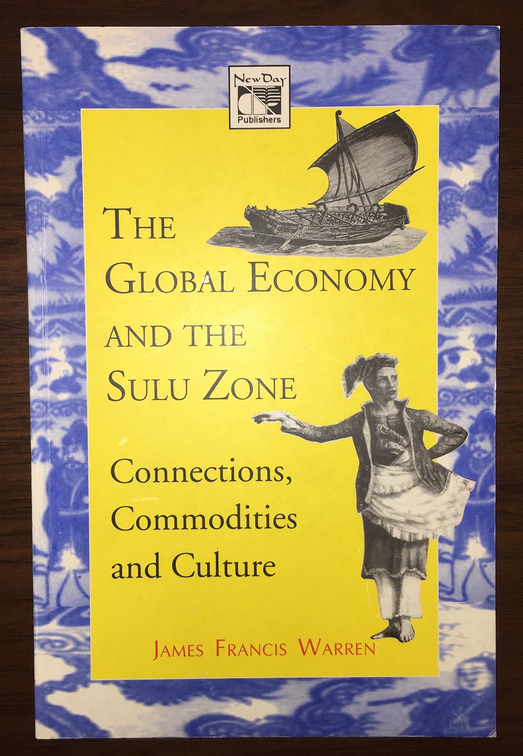 The global economy and the Sulu zone: Connections, commodities, and ...