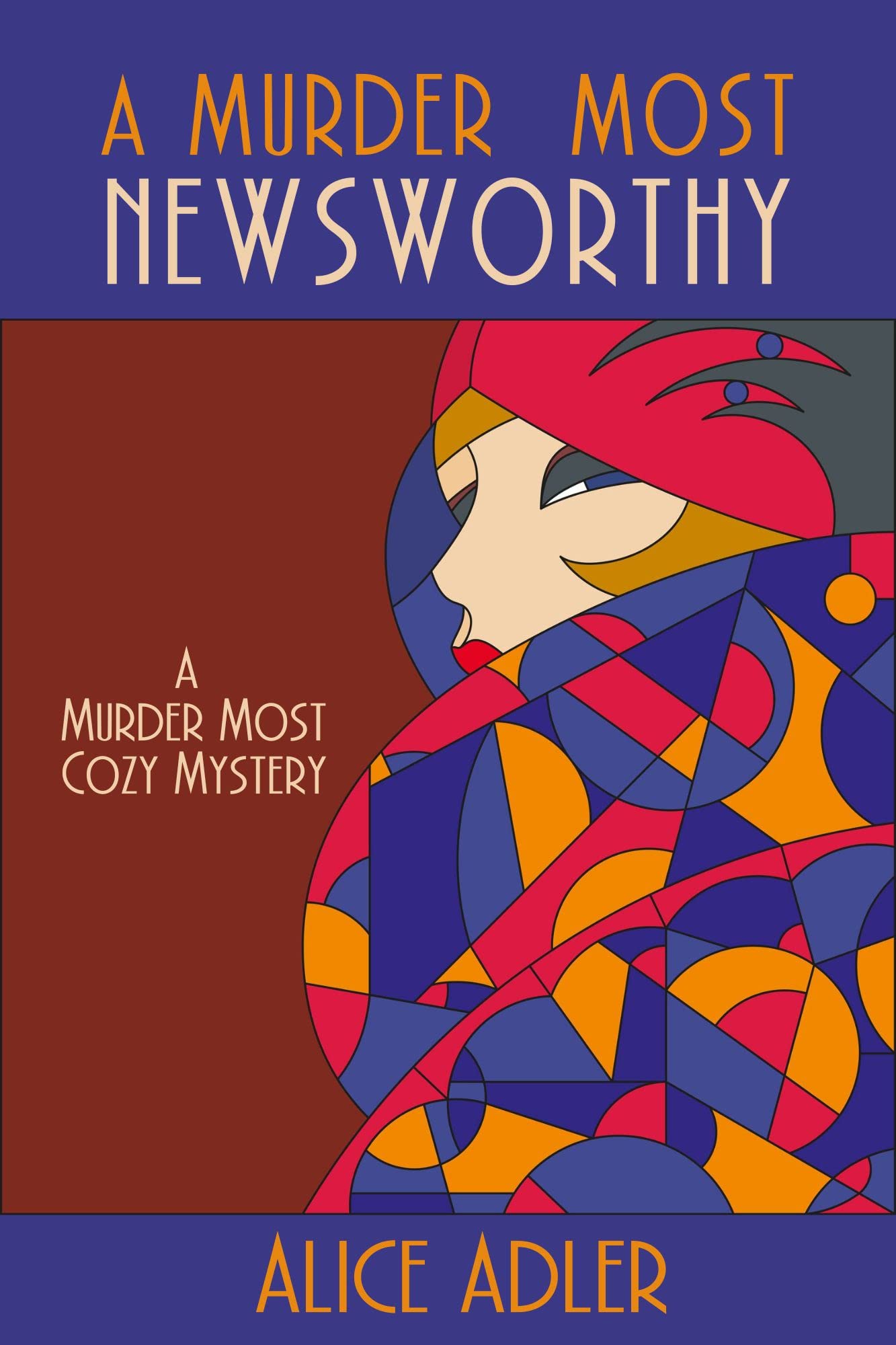 A Murder Most Newsworthy: A Murder Most Cozy Mystery by Alice Adler ...