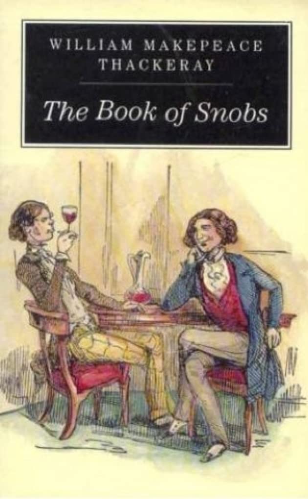 The Book of Snobs Annotated by William Makepeace Thackeray | Goodreads