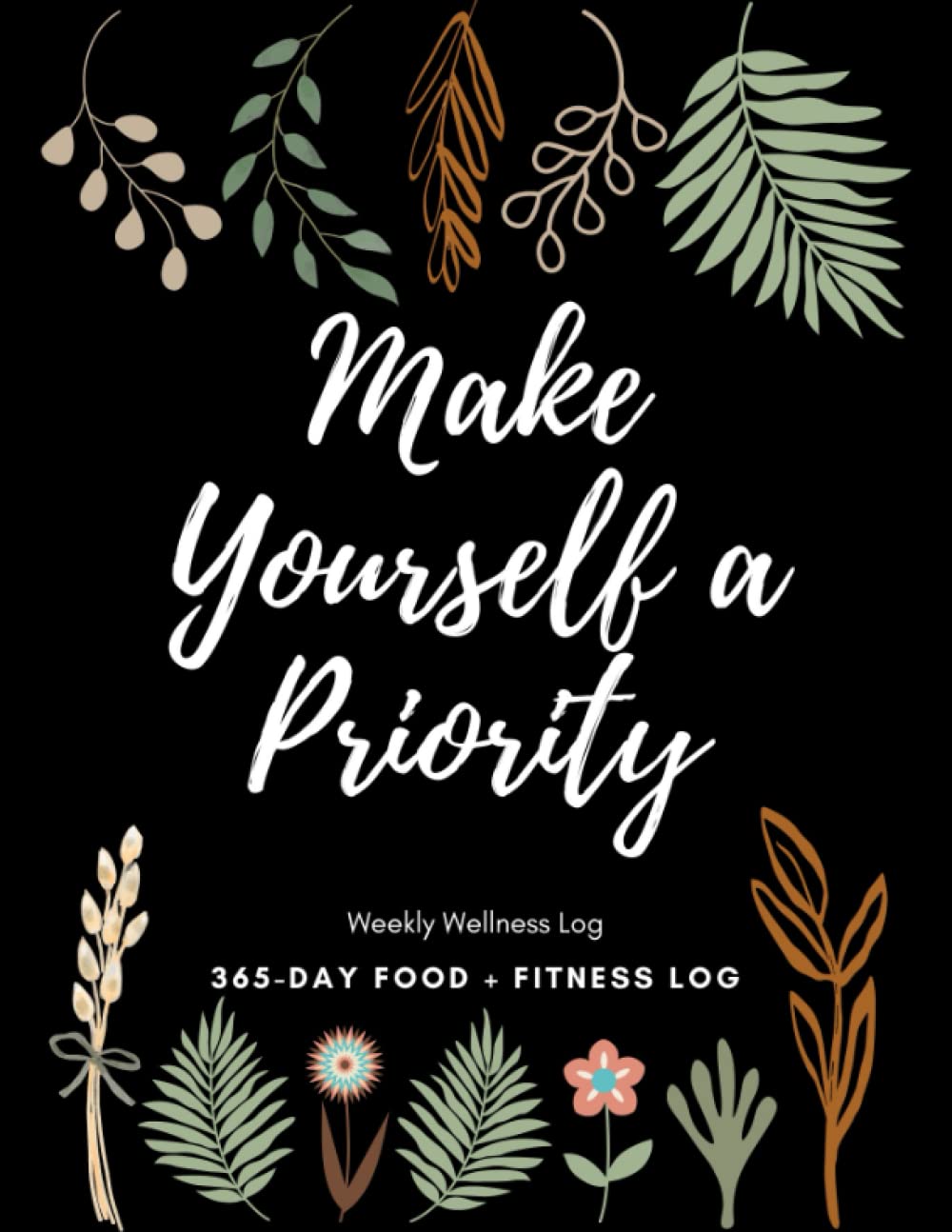 Make Yourself a Priority Weekly Wellness Log: 365-Day Food + Fitness ...