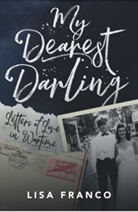 My Dearest Darling : Letters of Love in Wartime by Lisa Franco | Goodreads