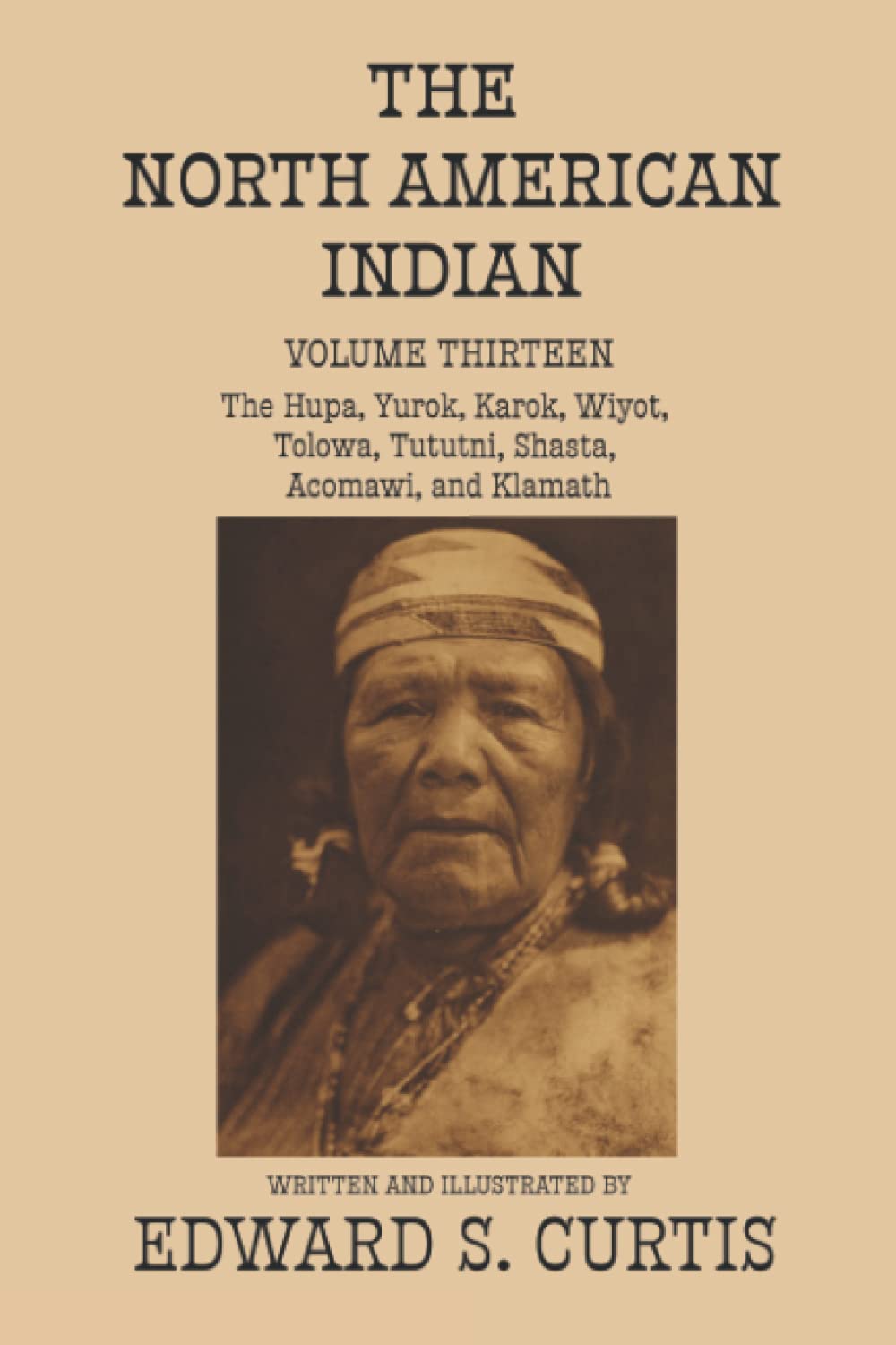 The North American Indian: Volume Thirteen: The Hupa, Yurok, Karok, Wiyot, Tolowa, Tutuni ...