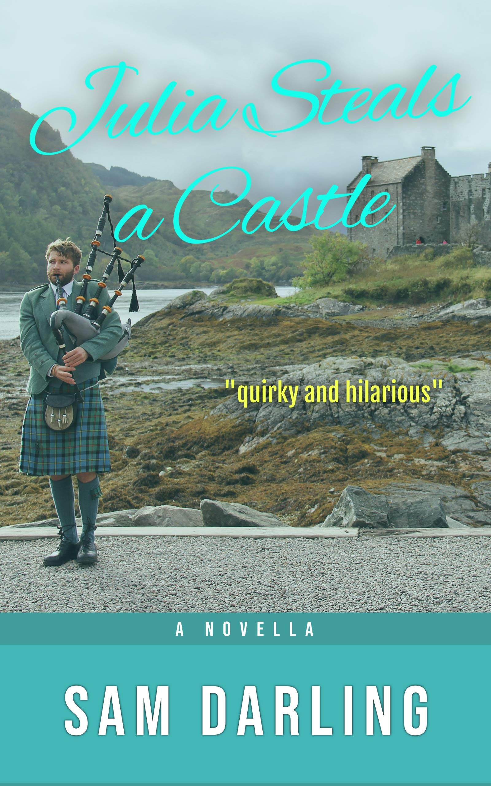 Julia Steals a Castle: a short contemporary romantic comedy in a ...