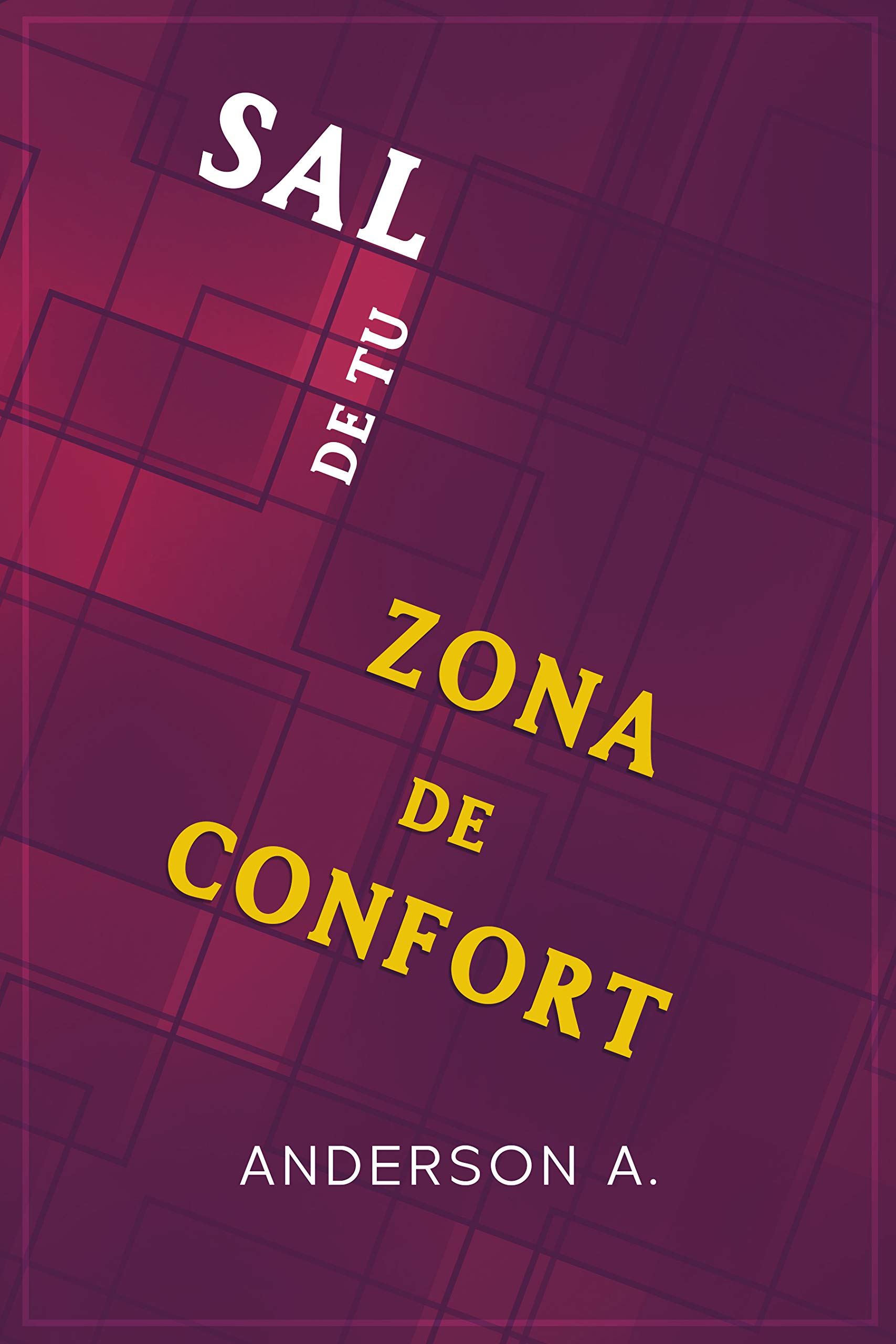 SAL DE TU ZONA DE CONFORT (Go Big nº 1) by Anderson Andrade | Goodreads