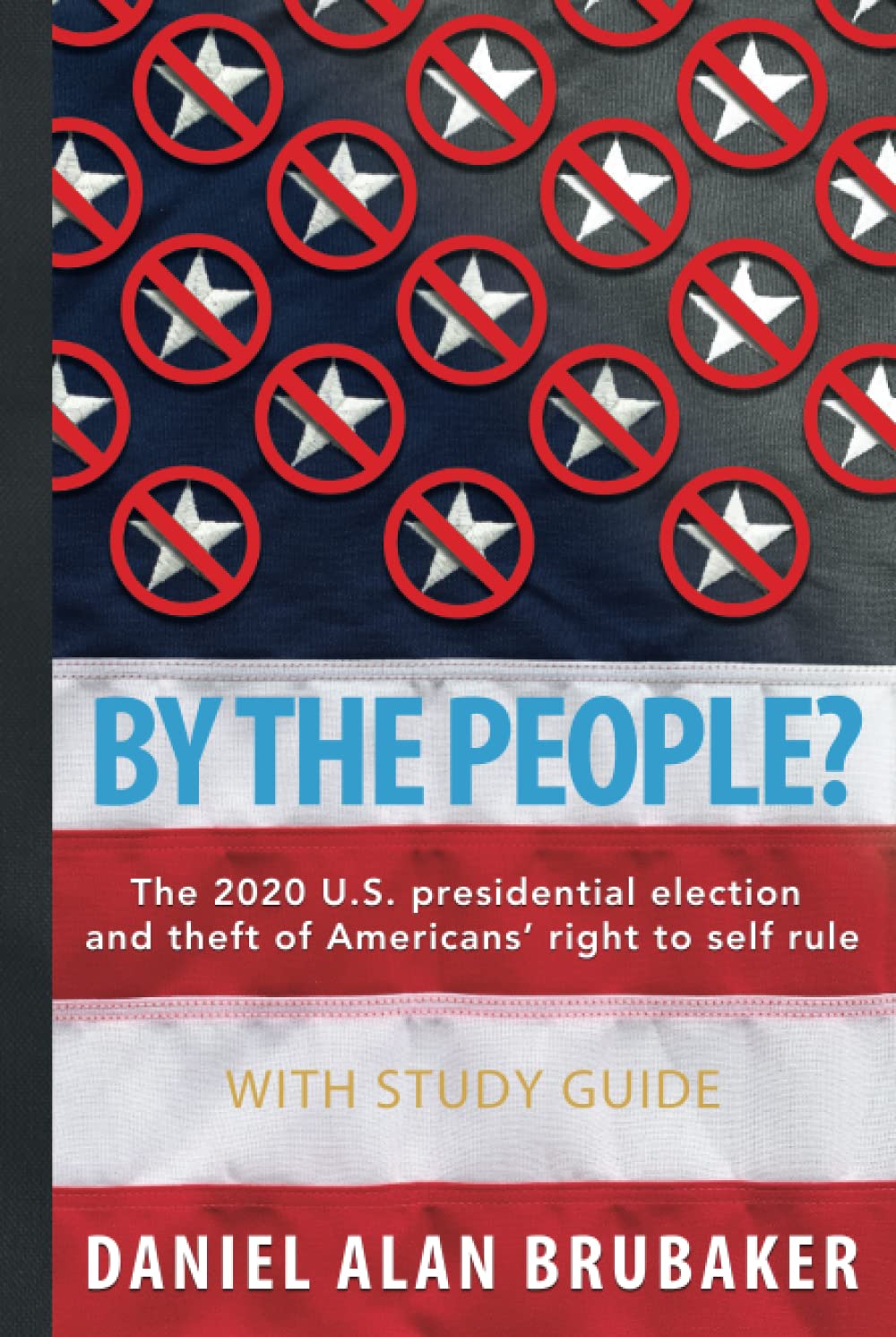 By The People?: An inquiry into the 2020 U.S. presidential election by ...