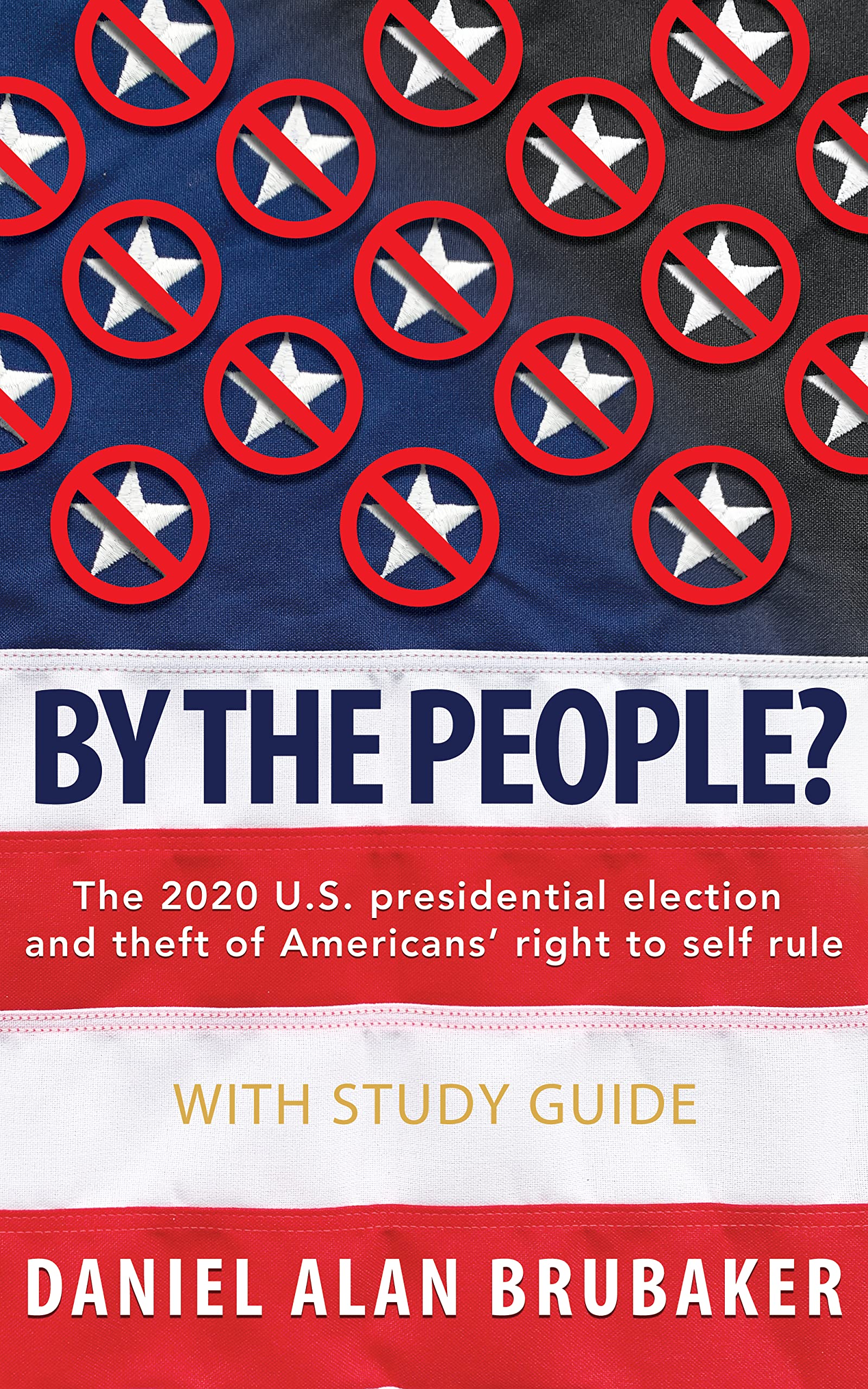 By The People?: The 2020 U.S. Presidential Election And Theft Of ...