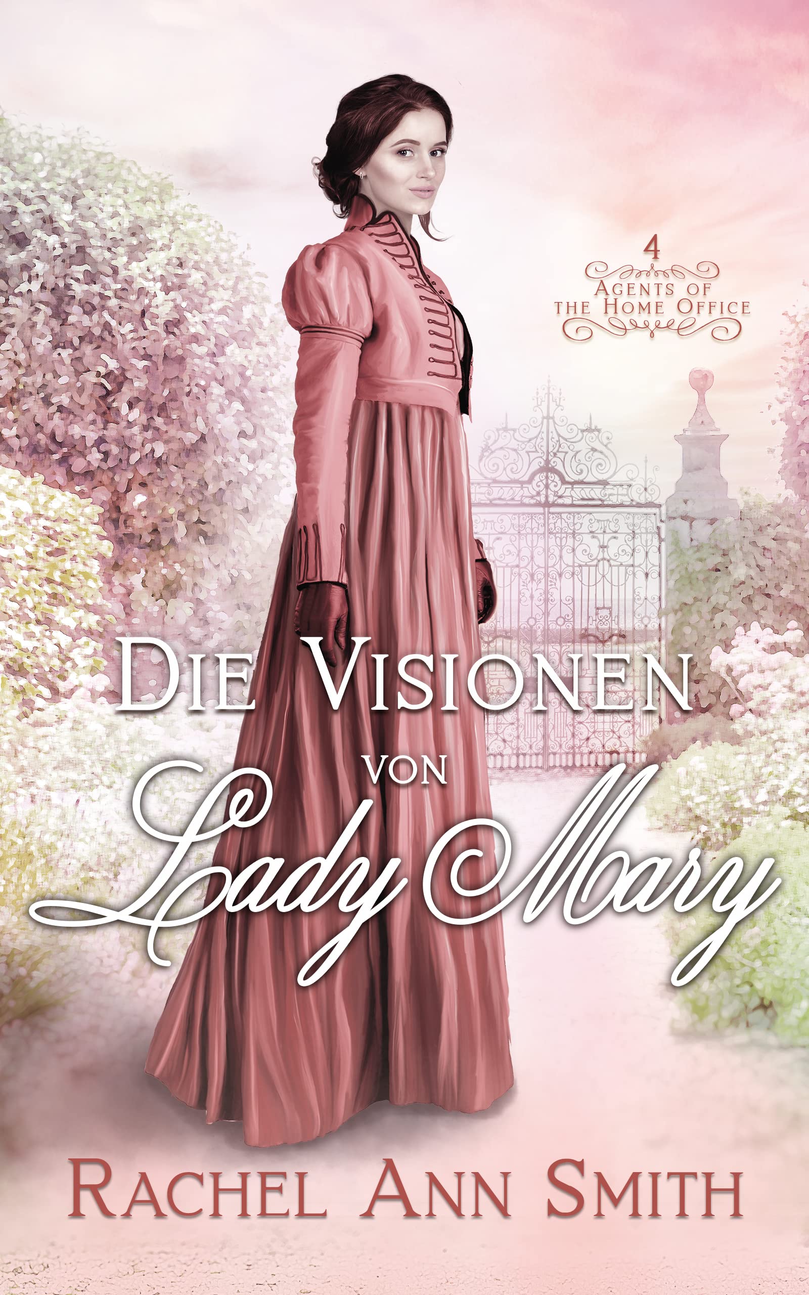 Die Visionen von Lady Mary (Agents of the Home Office 4) by Rachel Ann ...