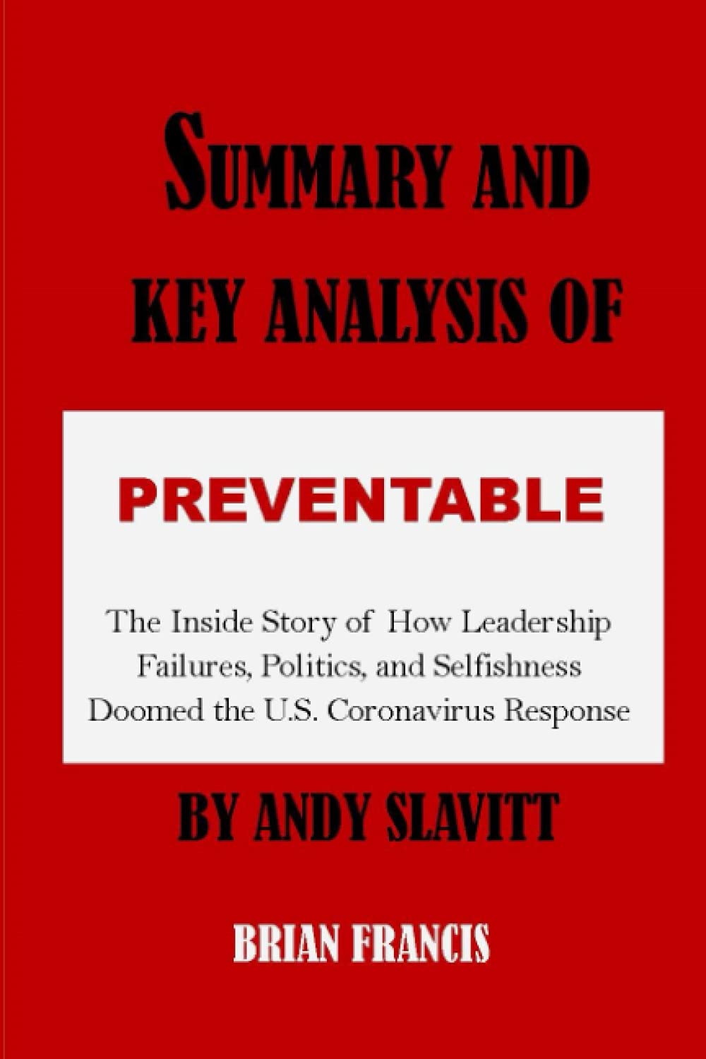 SUMMARY AND KEY ANALYSIS OF PREVENTABLE BY ANDY SLAVITT: The Inside ...