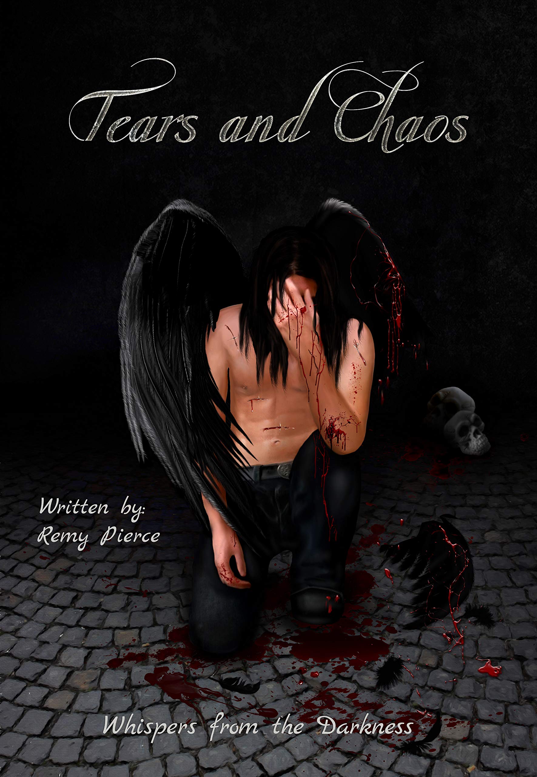Tears And Chaos Whispers From The Darkness by Remy Pierce | Goodreads