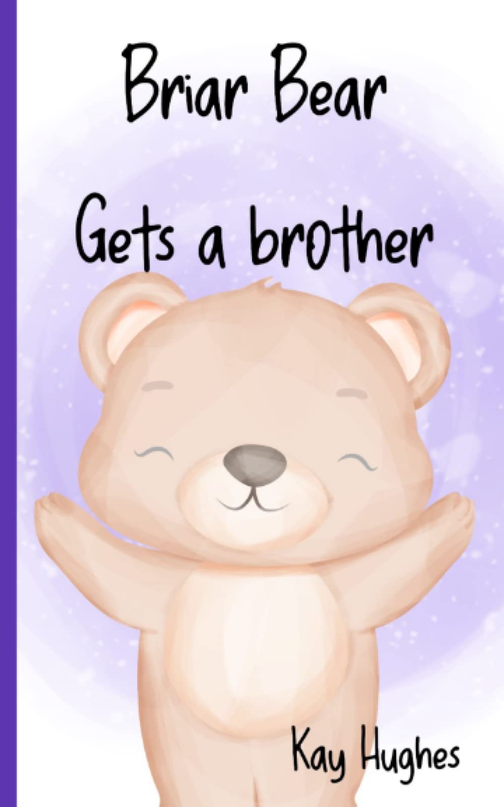 Briar Bear Gets A Brother: Children's short story Picture book by Kay ...