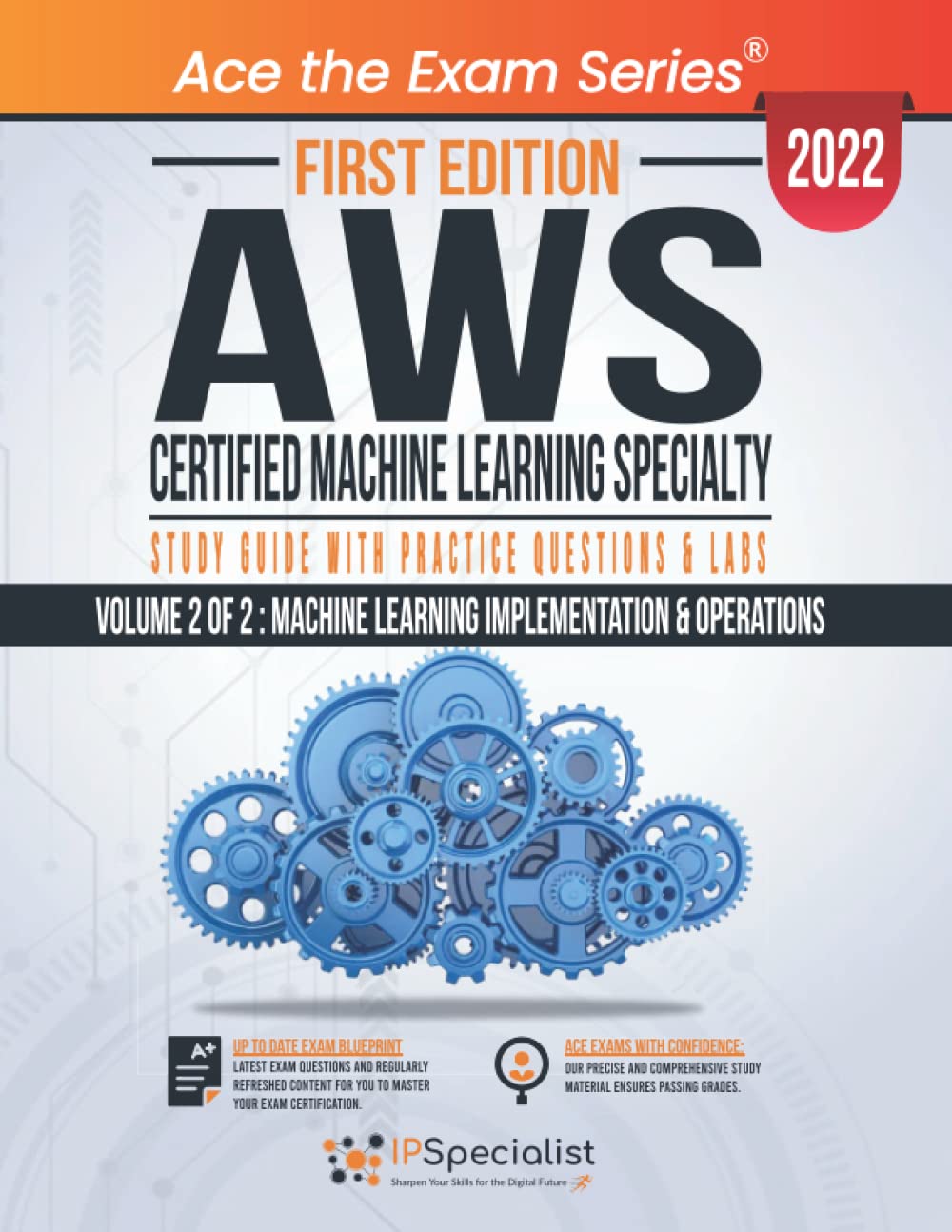 AWS Certified Machine Learning Specialty : Study Guide with Practice Questions & Labs - Volume 2 ...