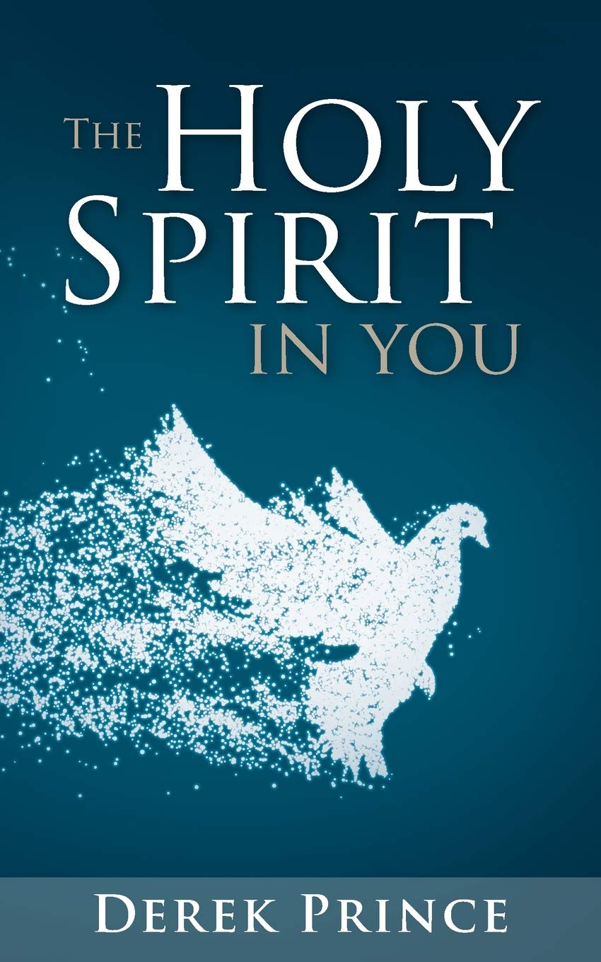 The Holy Spirit in You NEW EDITION by Derek Prince | Goodreads