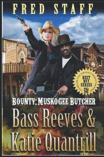 Bounty: Muskogee Butcher: Bass Reeves and Katie Quantrill: A Western ...
