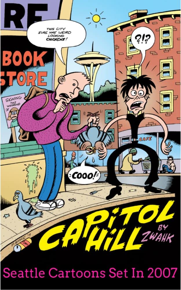 Capitol Hill: Seattle Cartoons Set In The Year 2007 by Zwahk Muchoney ...