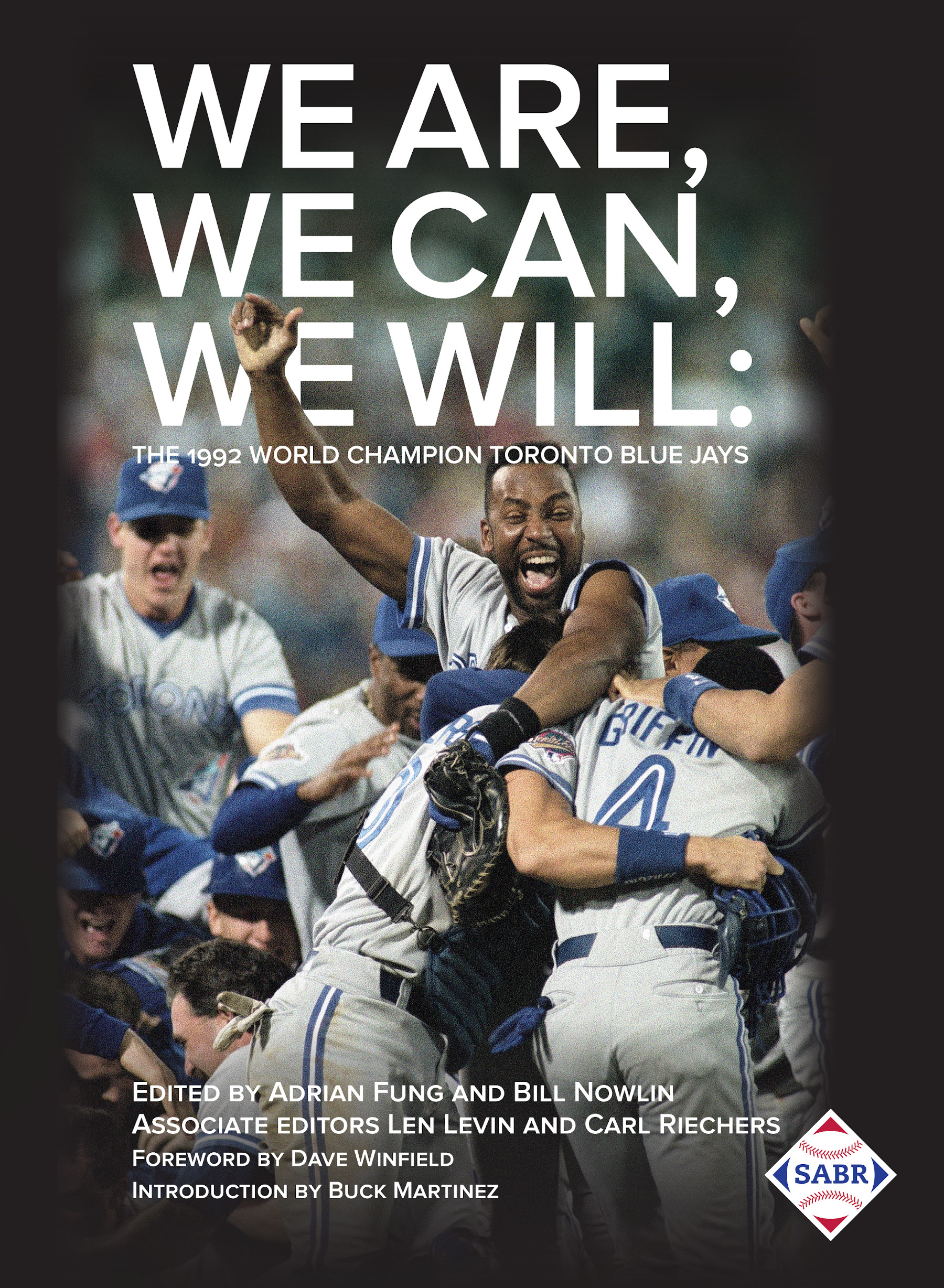 We Are, We Can, We Will: The 1992 World Champion Toronto Blue Jays by ...