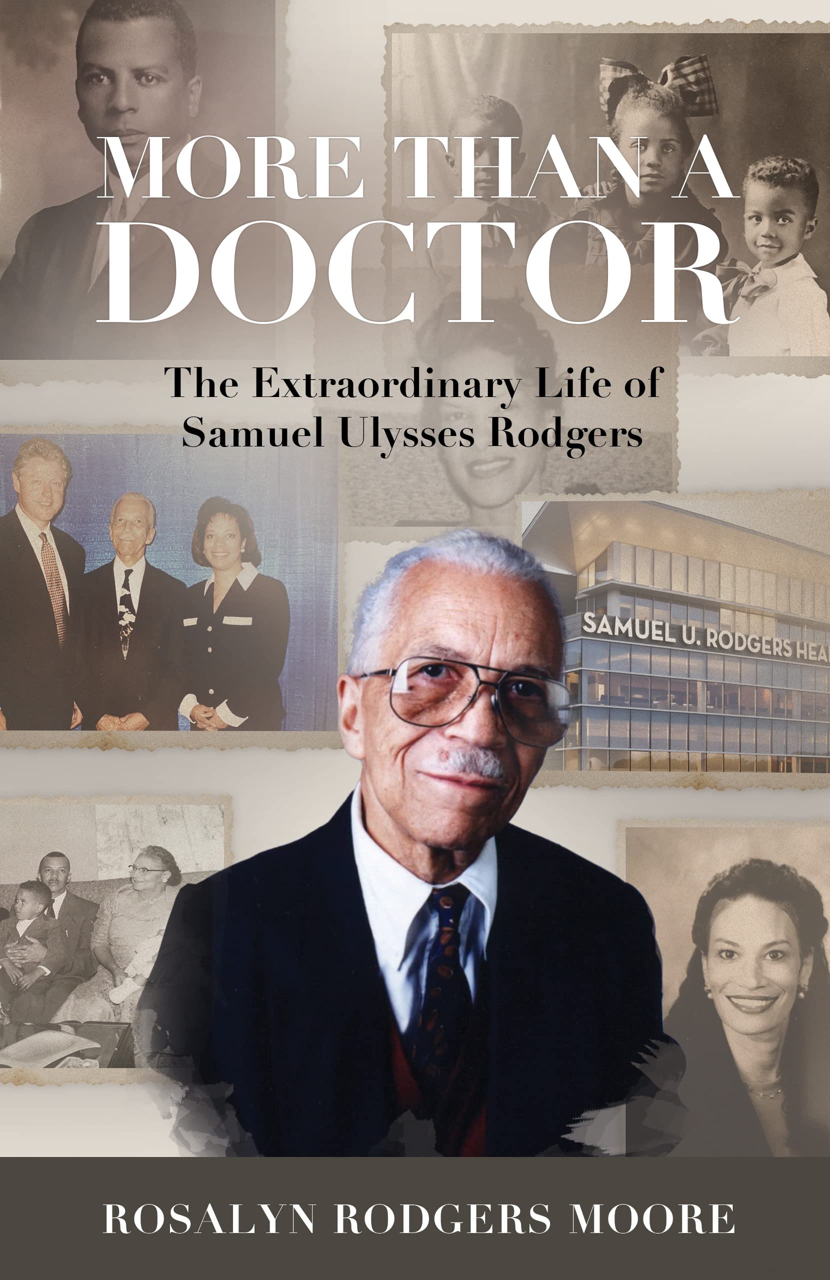 More Than a Doctor: The Extraordinary Life of Samuel Ulysses Rodgers by ...
