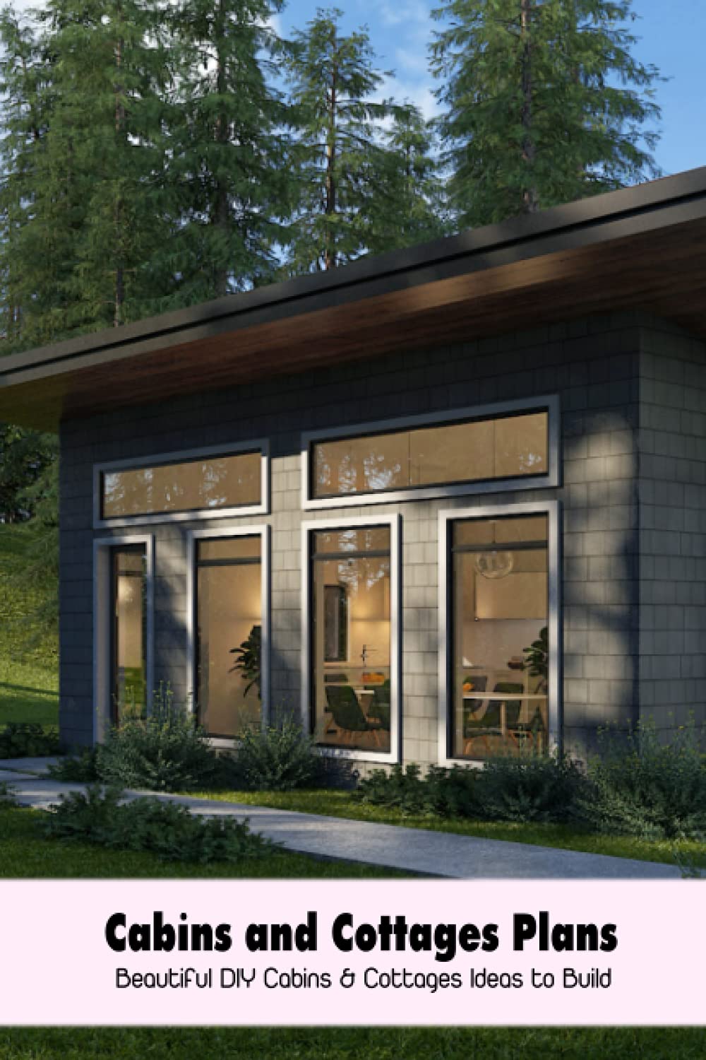 Cabins and Cottages Plans: Beautiful DIY Cabins & Cottages Ideas to ...