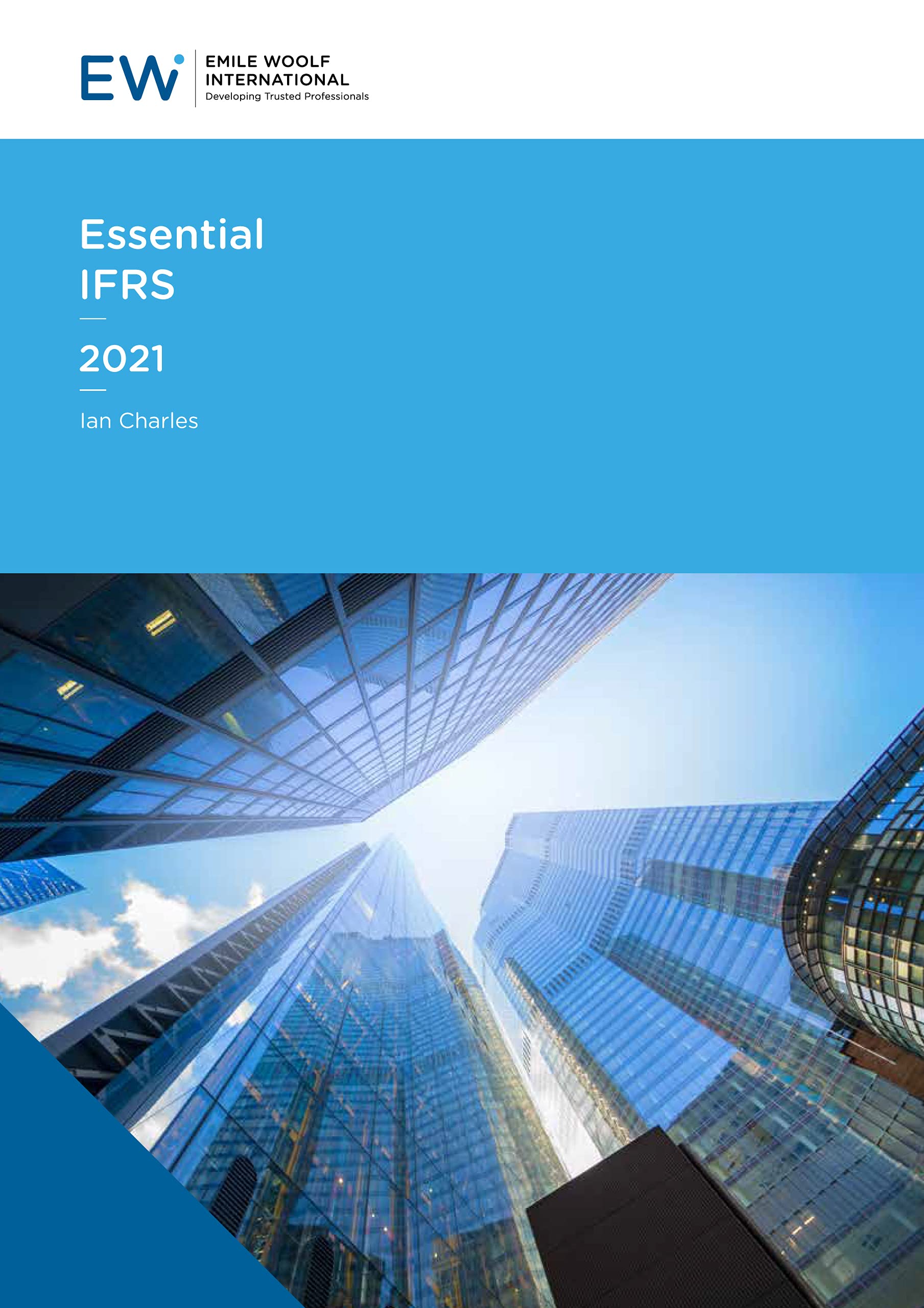 Essential IFRS Guide - 2021 (Essentials) by Ian Charles | Goodreads