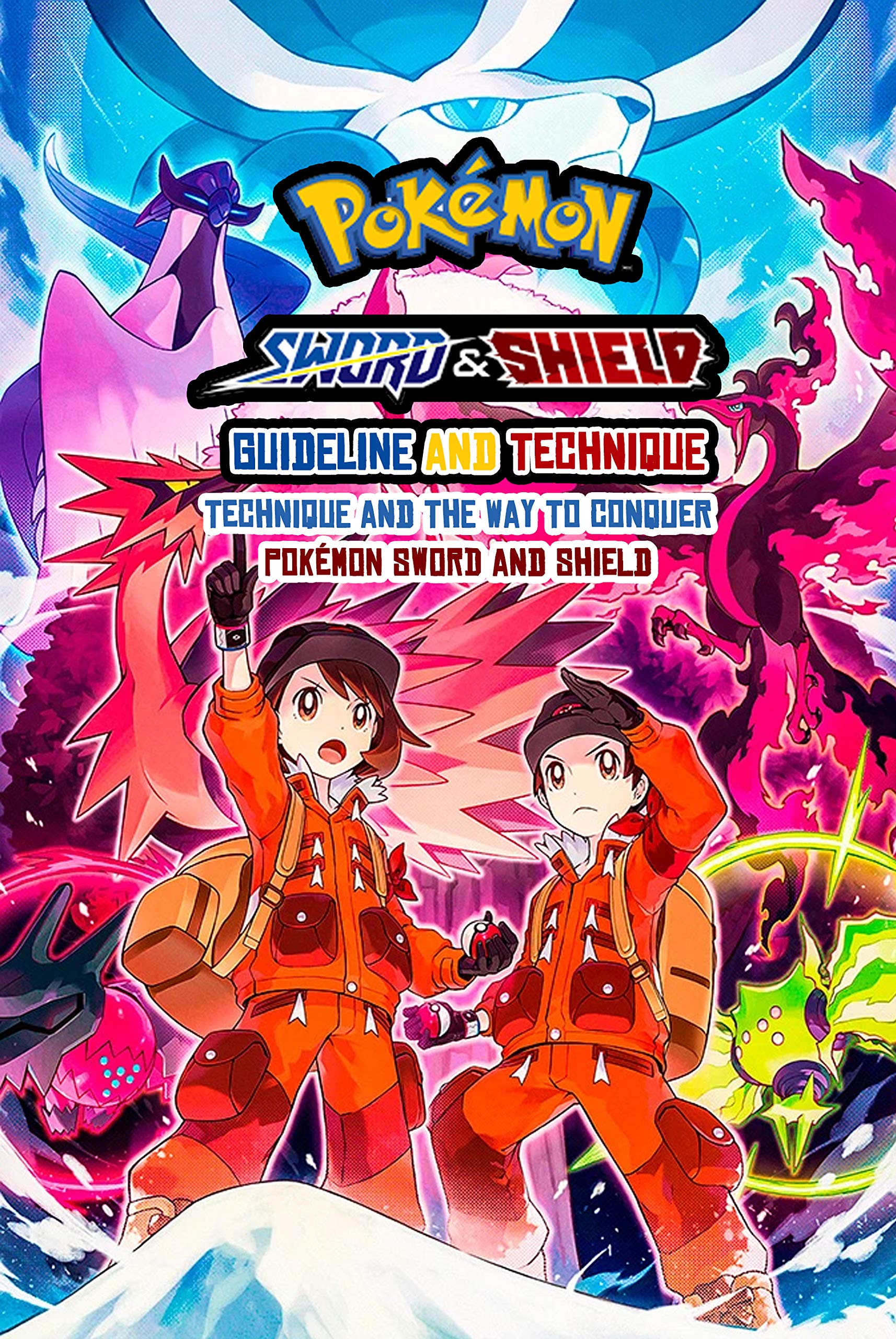 Pokémon Sword & Shield Guideline and Technique: Technique and The Way ...