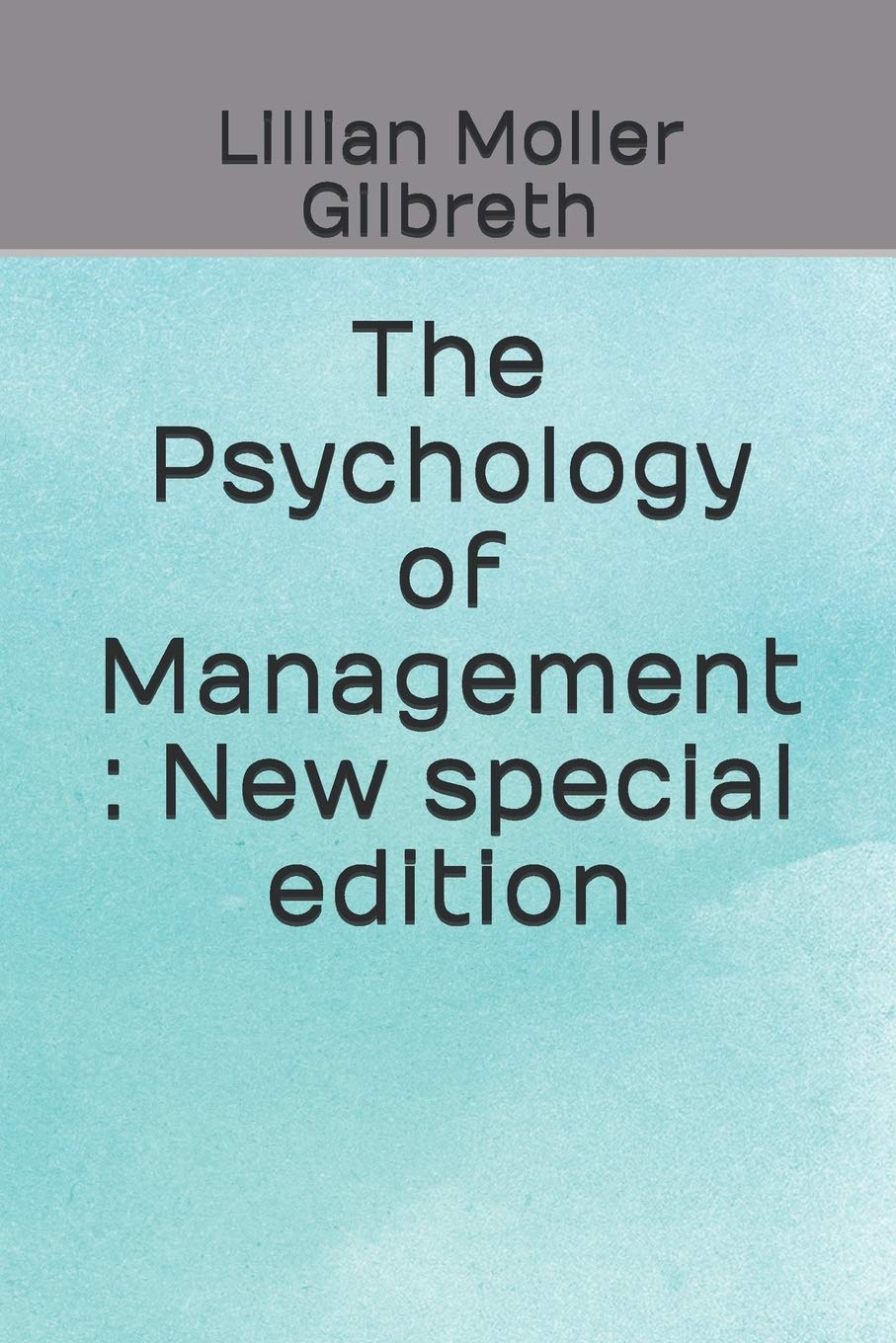 The Psychology of Management : New special edition by Lillian Moller ...