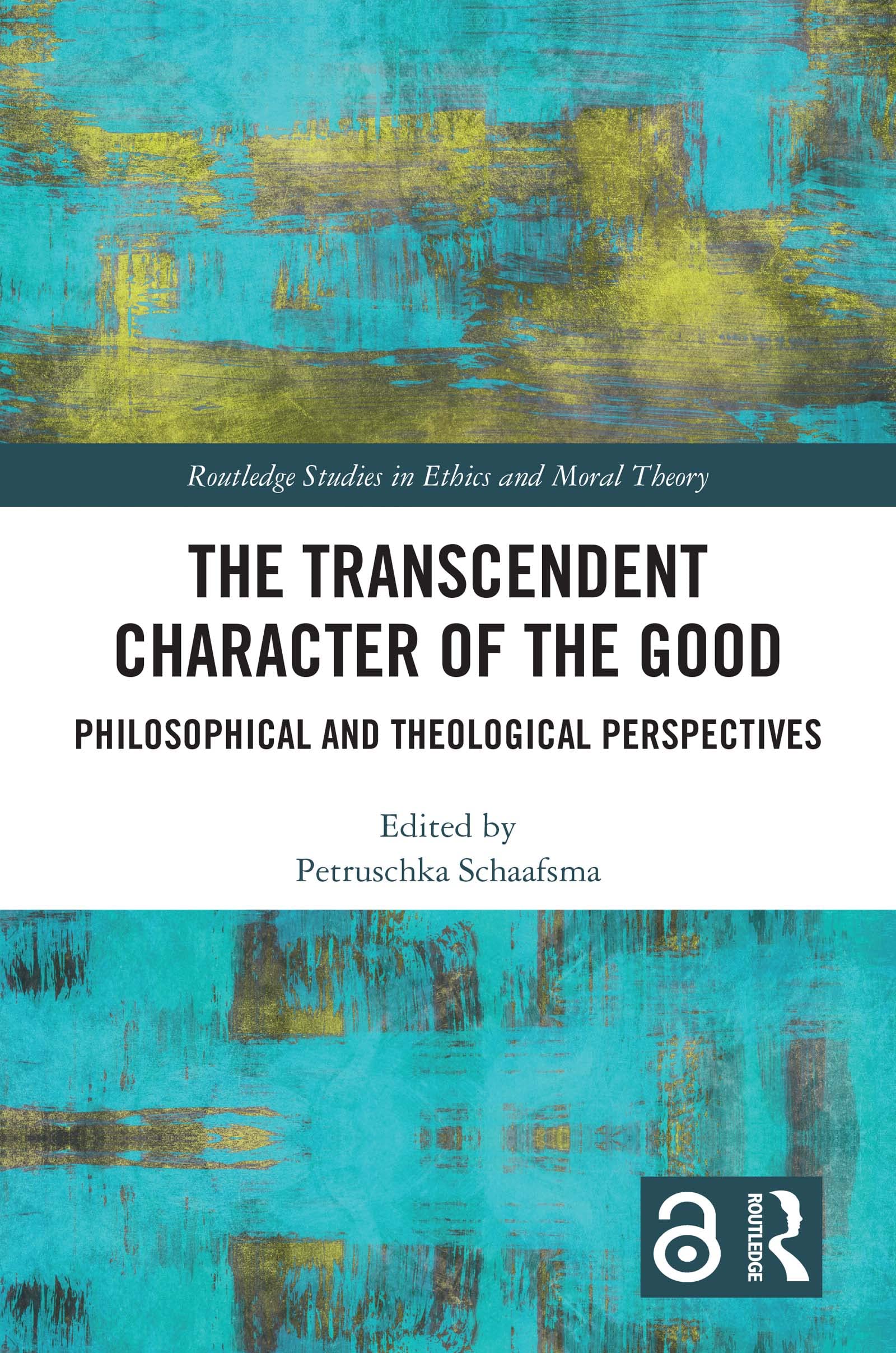 The Transcendent Character of the Good: Philosophical and Theological ...