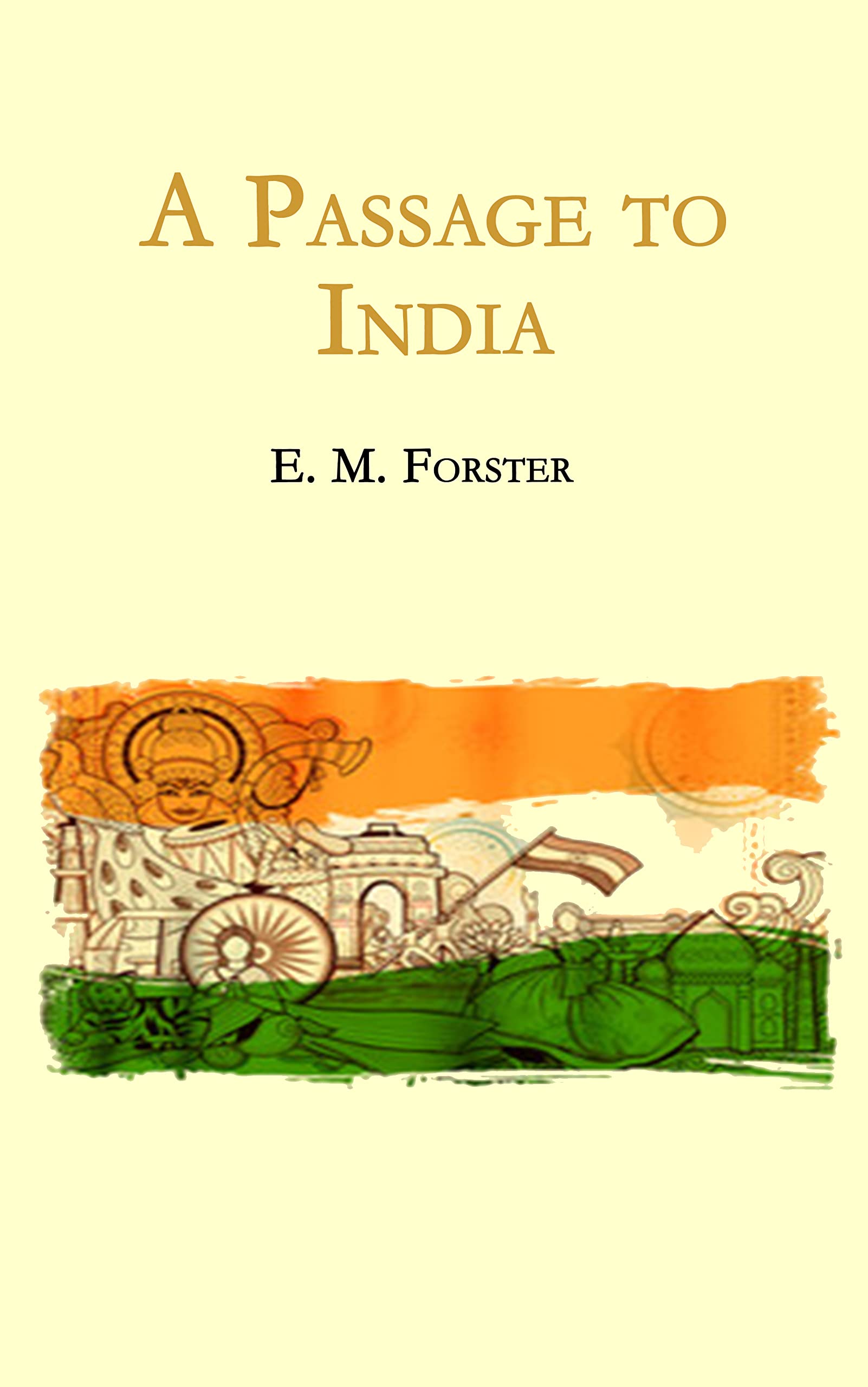 A Passage to India (Annotated): Modemist Fiction Novel by E.M. Forster ...