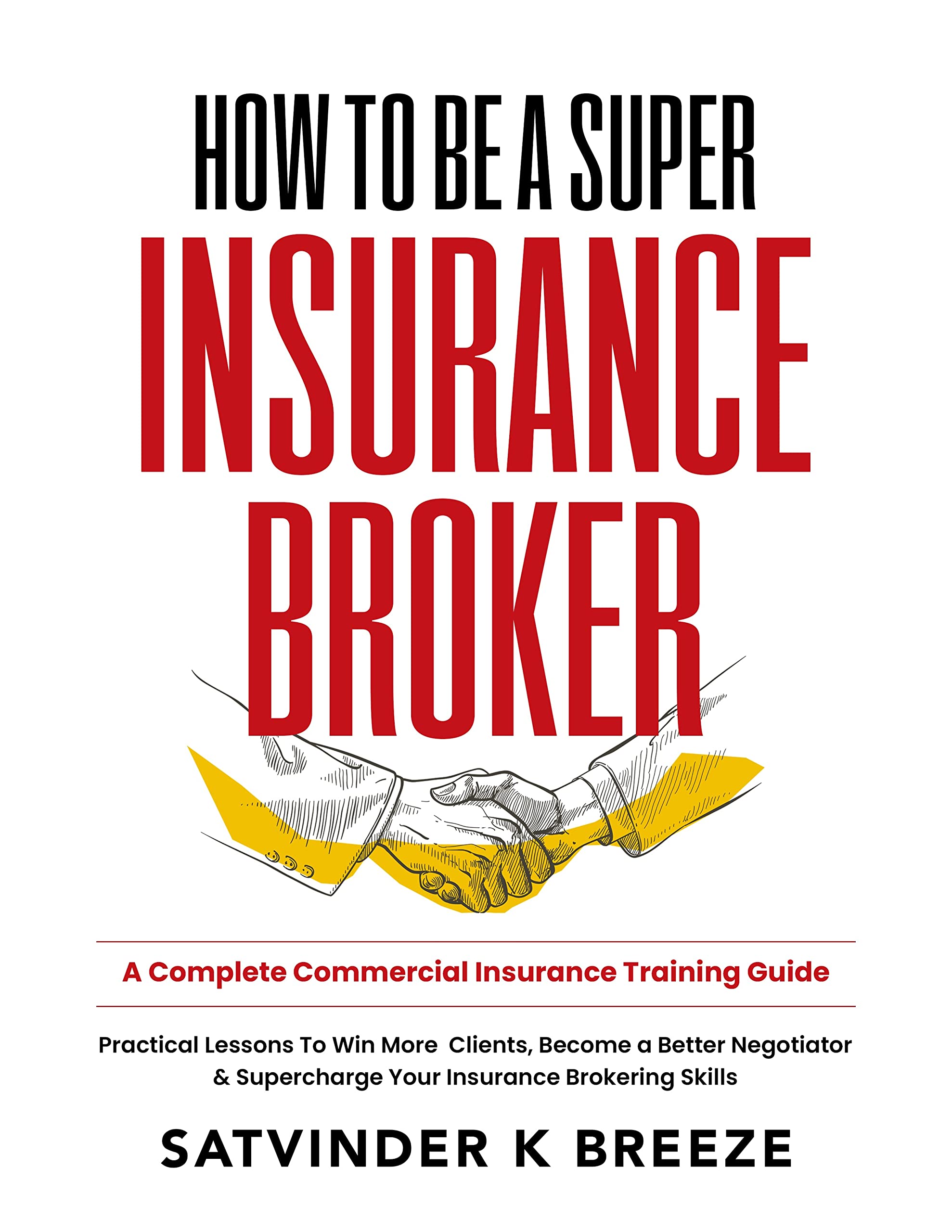 How To Be A Super Insurance Broker: A Complete Commercial Insurance ...