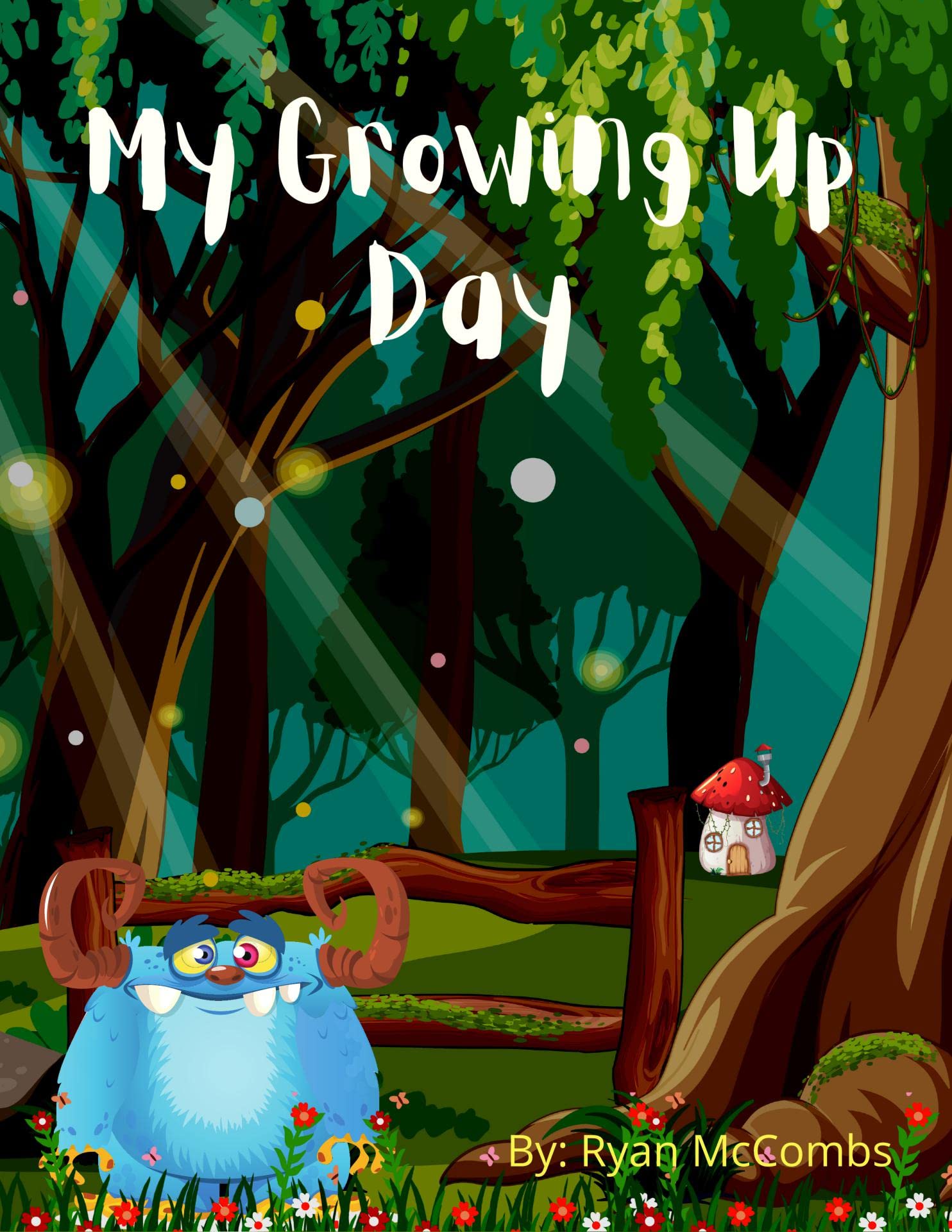 My Growing Up Day by Ryan McCombs Jr. | Goodreads