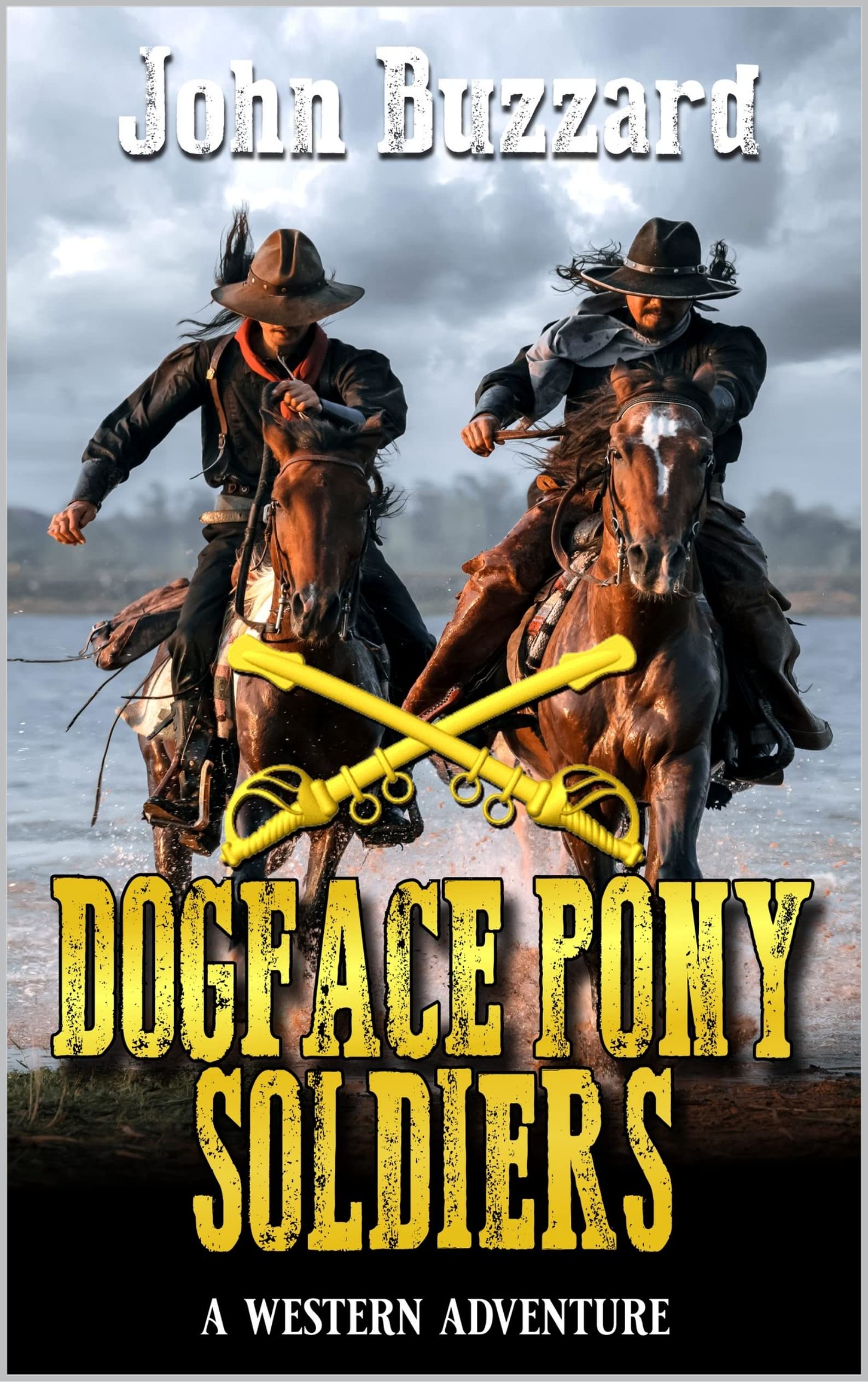 Dogface Pony Soldiers: A Western Adventure by John Buzzard | Goodreads