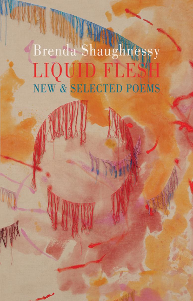 Liquid Flesh: New & Selected Poems by Brenda Shaughnessy | Goodreads