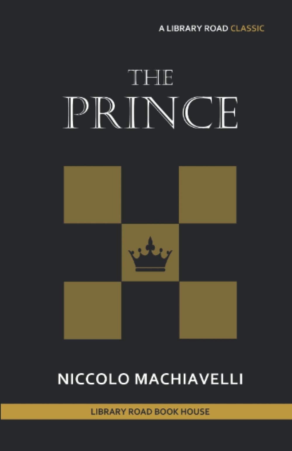 The Prince: Library Road Book House by Niccolò Machiavelli | Goodreads
