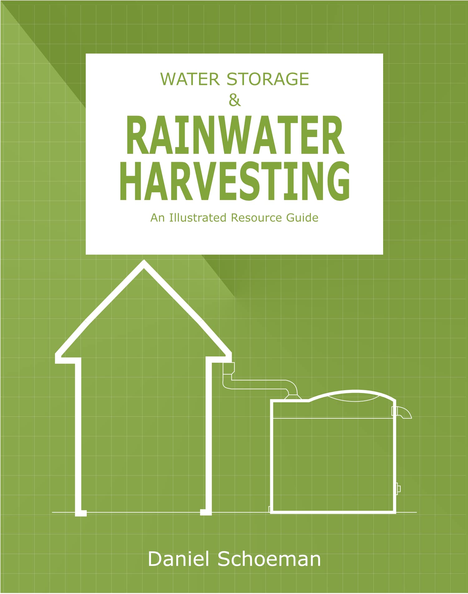 Water Storage And Rainwater Harvesting: An Illustrated Resource Guide ...