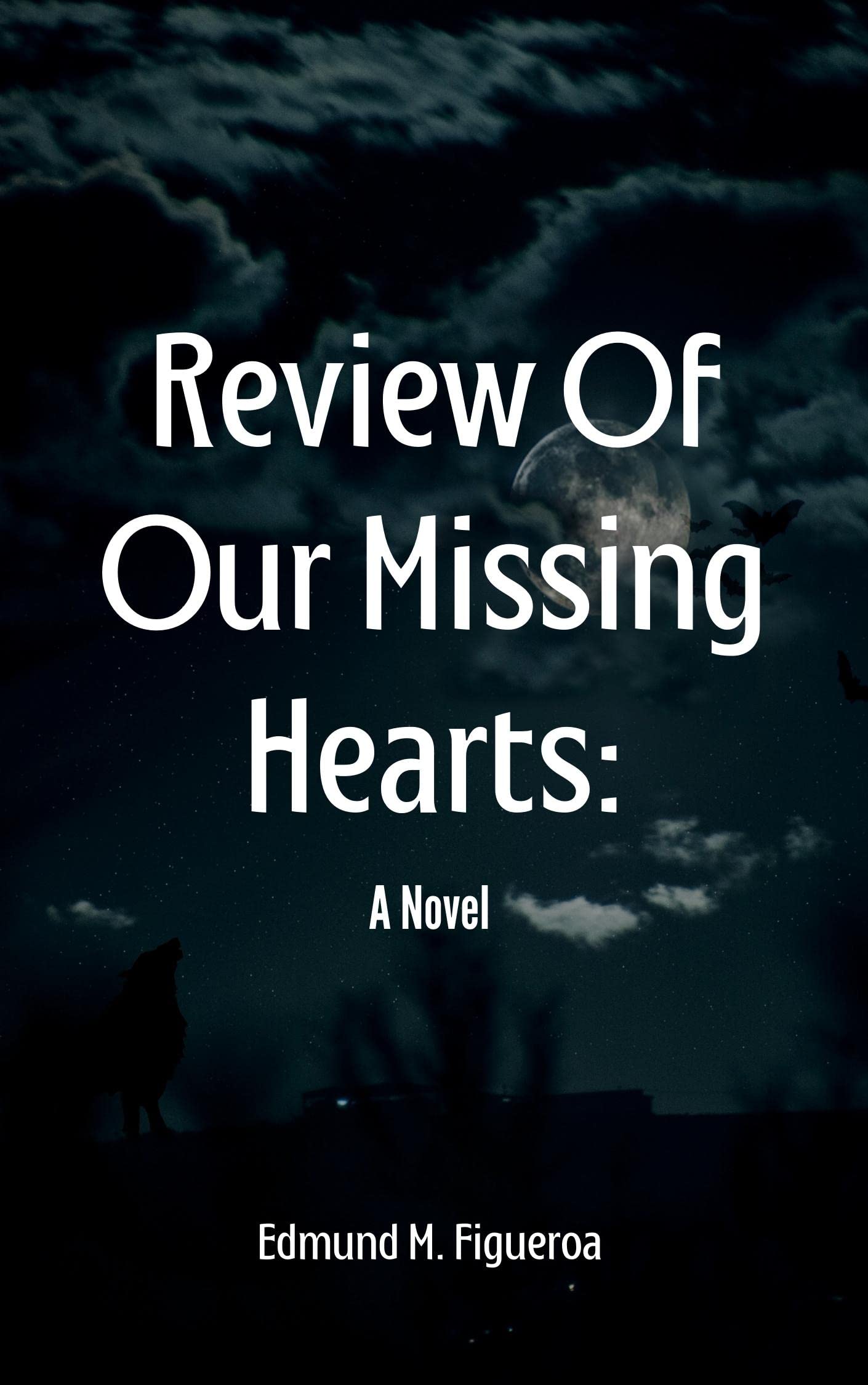 Review Of Our Missing Hearts: A Novel by Edmund Figueroa | Goodreads