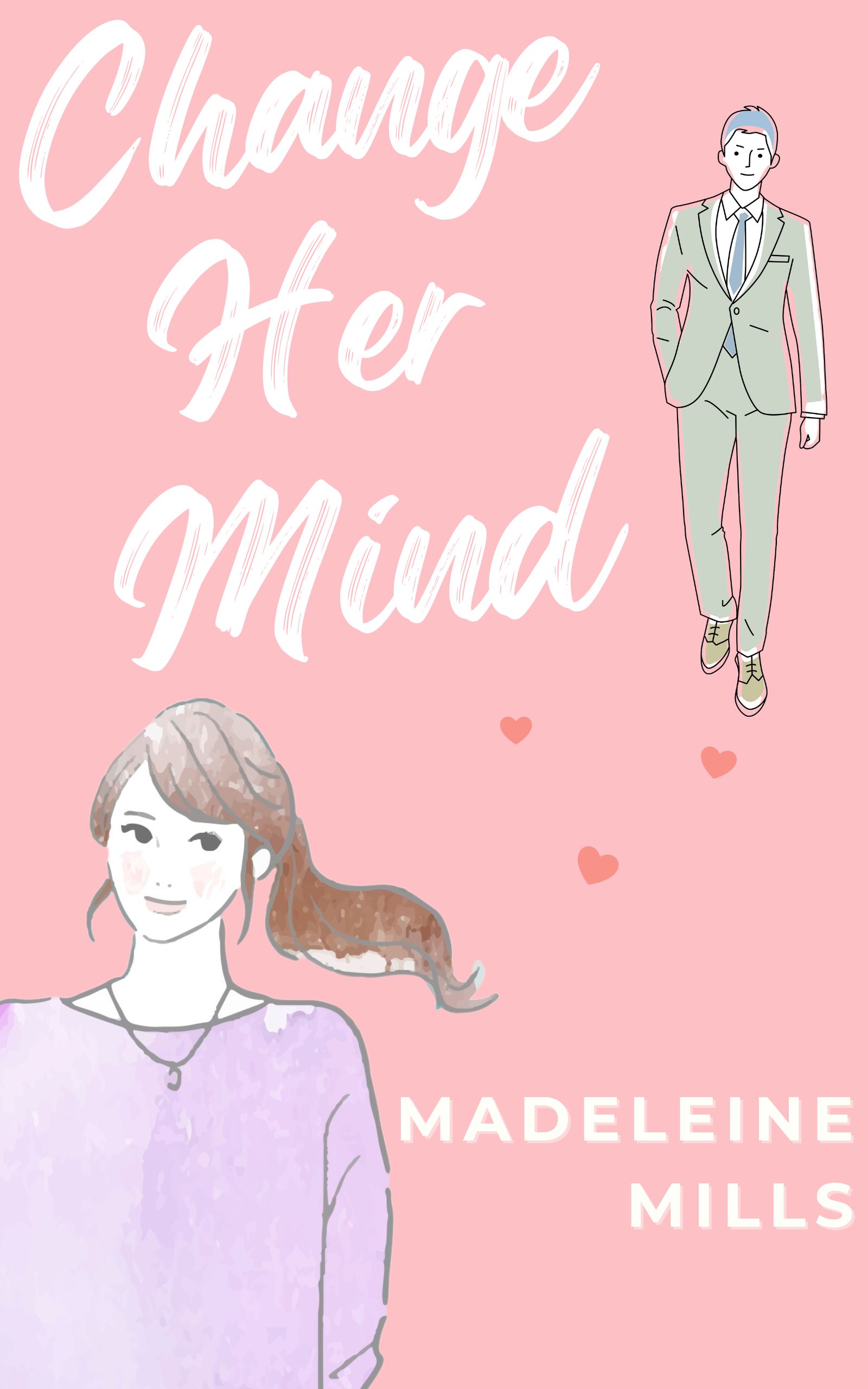 Change Her Mind A Novel By Madeleine Mills Goodreads change-her-mind-a-novel-by-madeleine-mills-goodreads