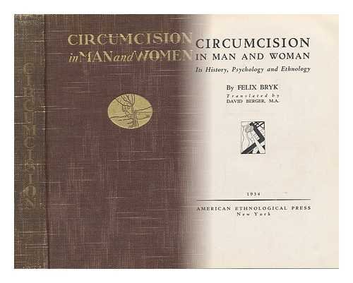 Circumcision in Man & Woman: Its History Psychology and Ethnology by ...