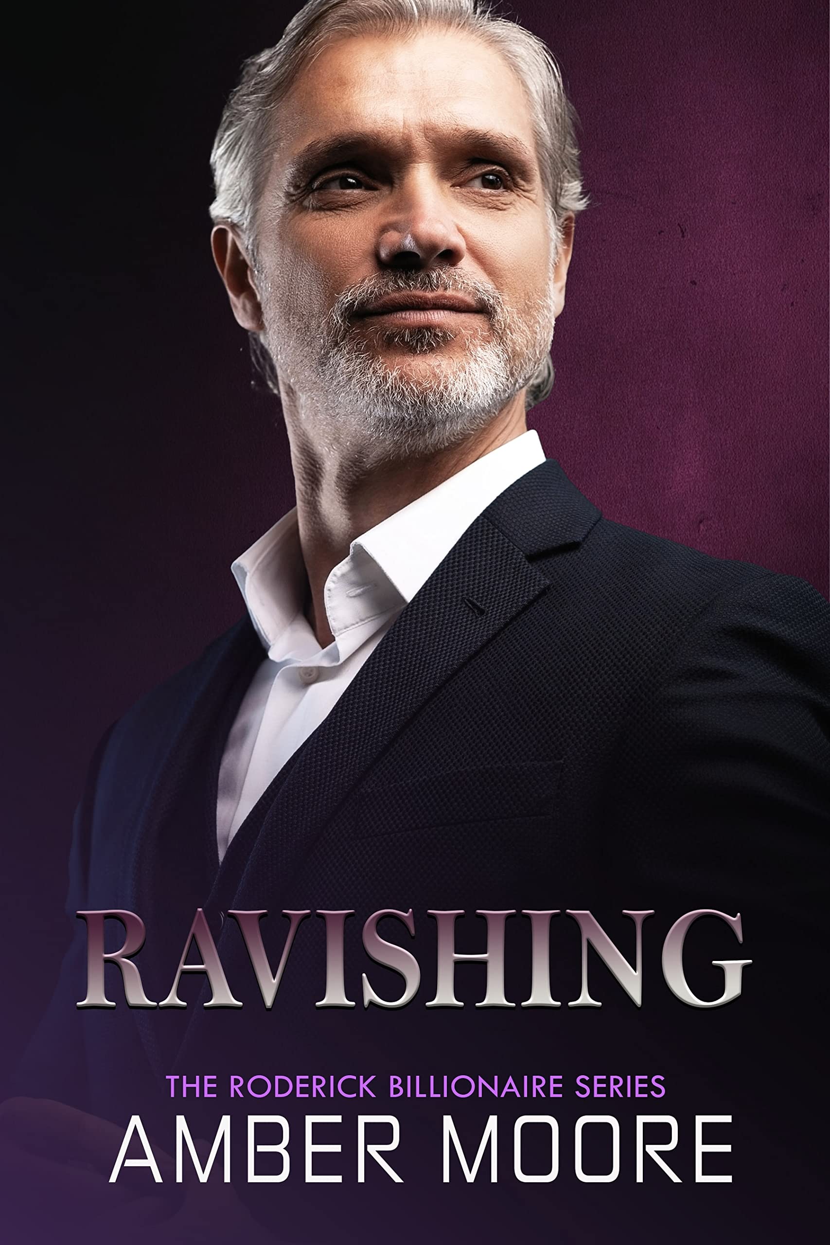 Ravishing : (The Roderick Billionaire Series 4) by Amber Moore | Goodreads