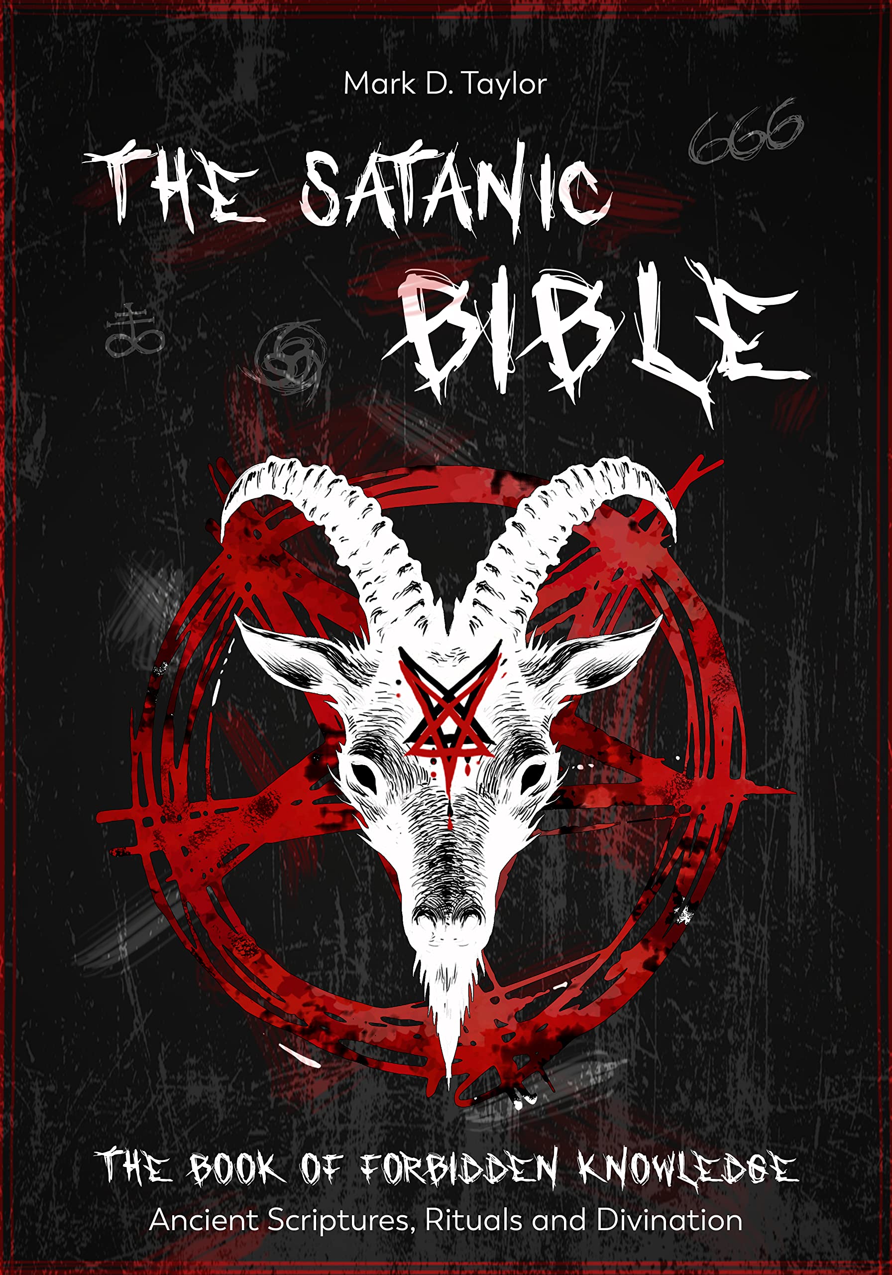 The Satanic Bible: The Book of Forbidden Knowledge: Ancient Scriptures ...