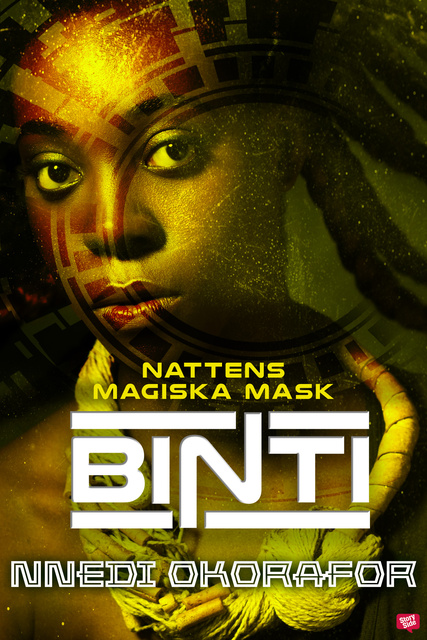 Binti – Nattens magiska mask (Binti, #3) by Nnedi Okorafor | Goodreads