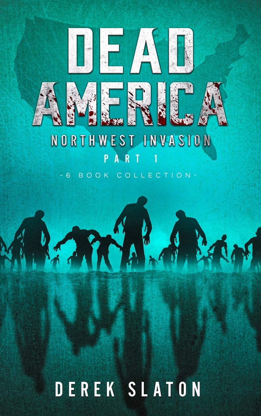 Dead America The Northwest Invasion Part 1 - 6 Book Collection by Derek ...