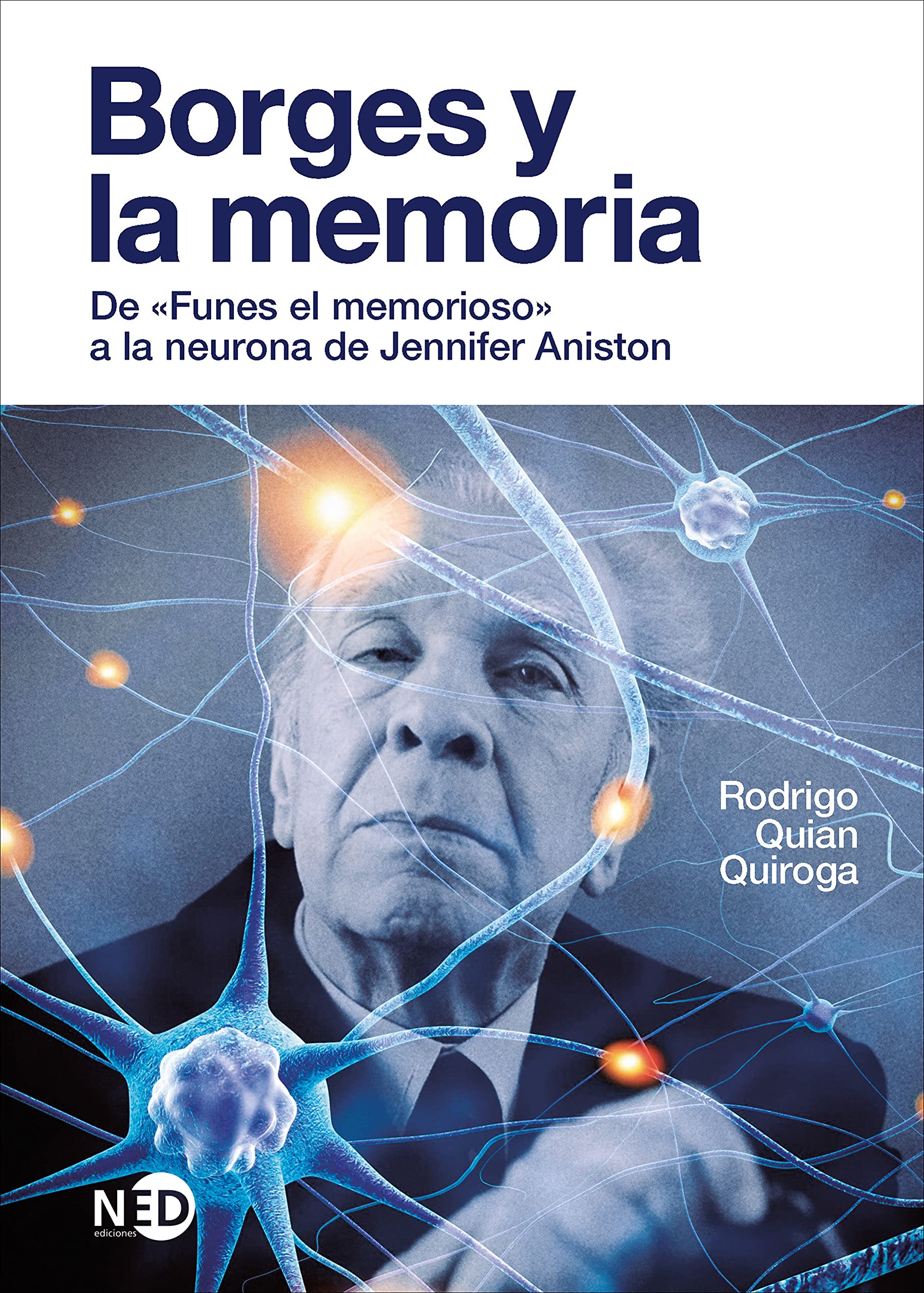 Borges y la memoria: De "Funes el memorioso" a la neurona de Jennifer ...