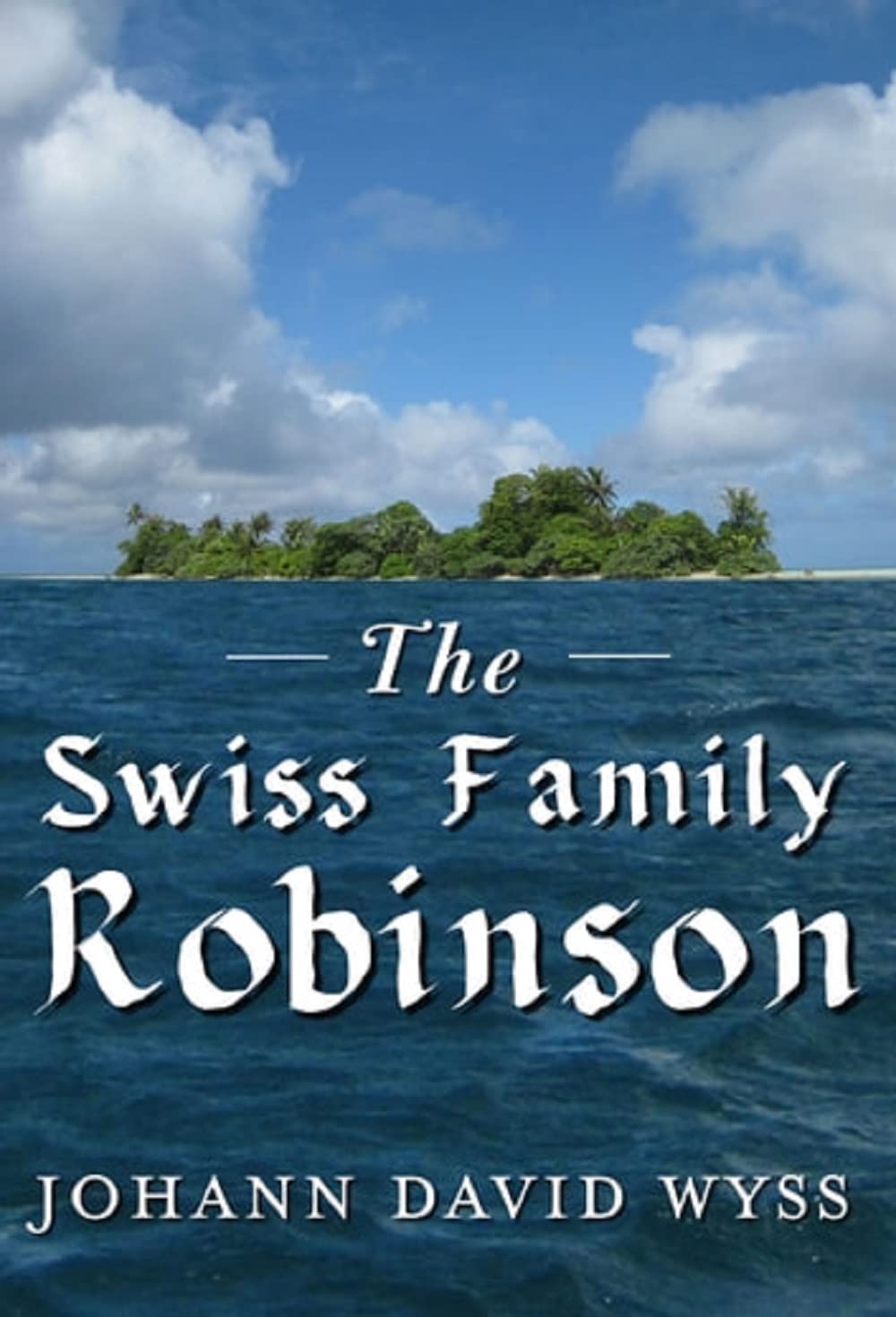Swiss Family Robinson: illustrated by Johann David Wyss | Goodreads