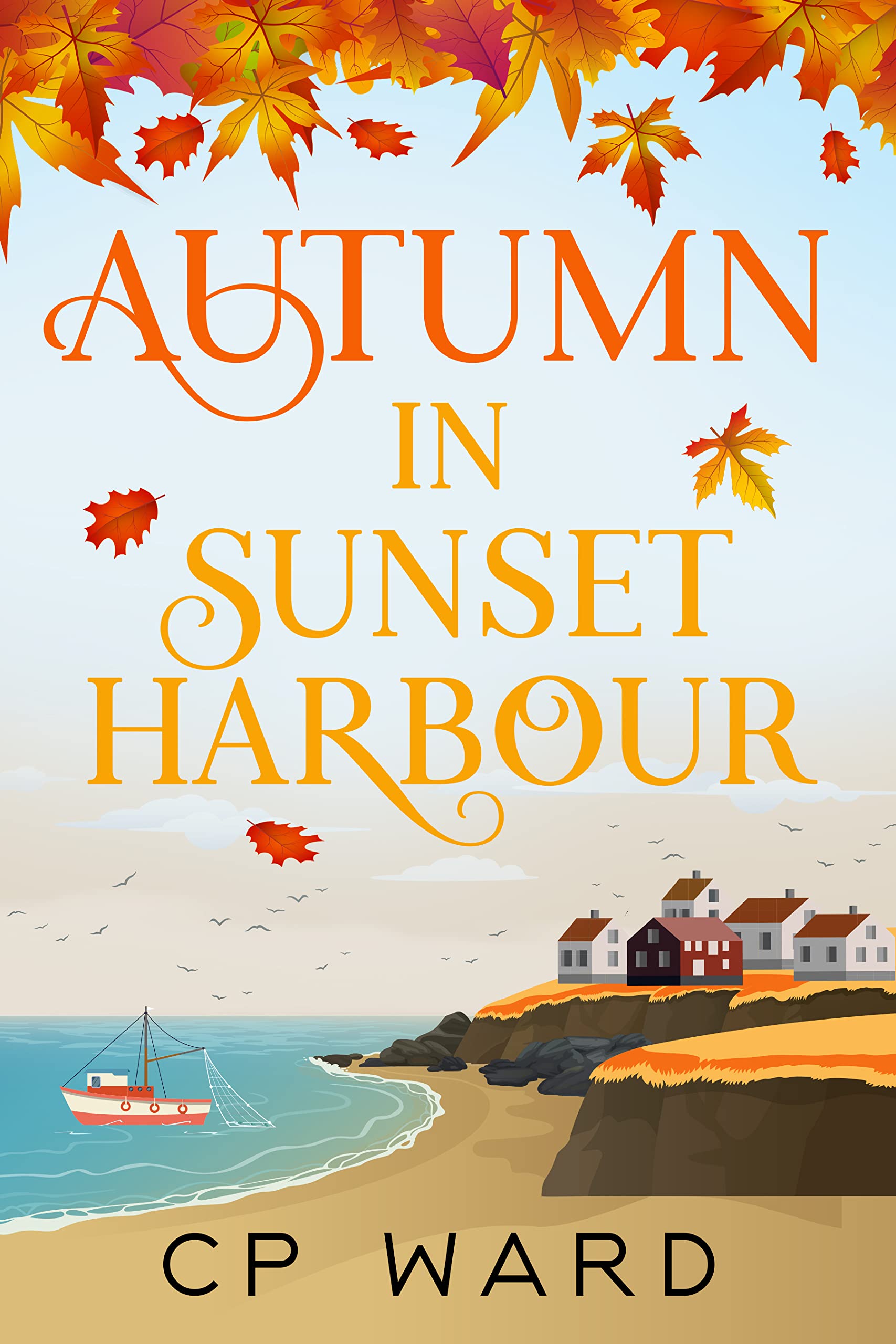 Autumn in Sunset Harbour by C.P. Ward | Goodreads