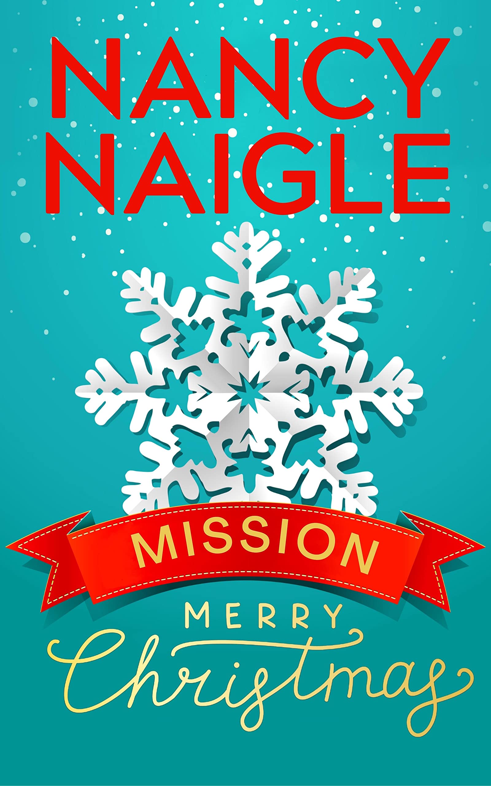 Mission: Merry Christmas by Nancy Naigle | Goodreads