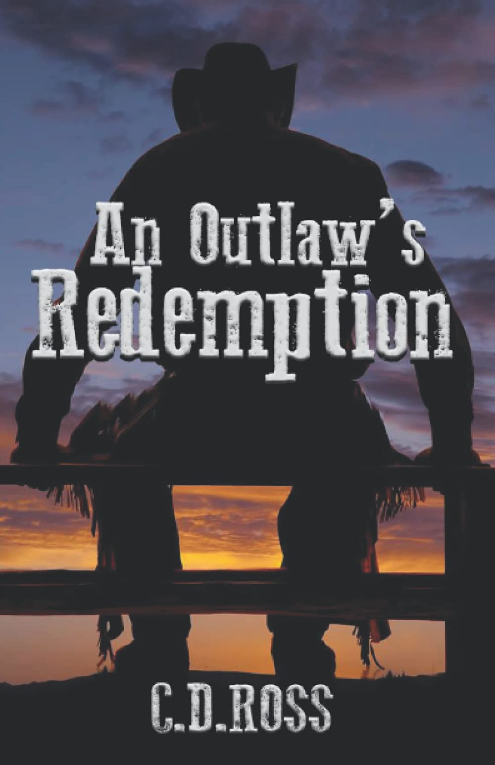 An Outlaw's Redemption by C.D. Ross | Goodreads
